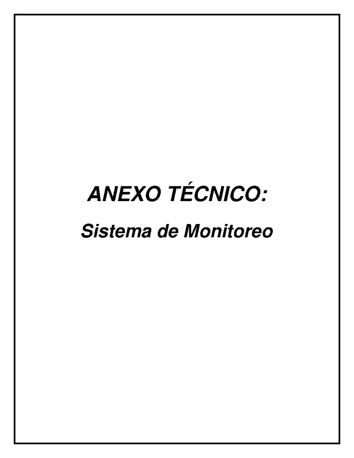 Anexo Tecnico Sistema de Monitoreo - ANEXO TÉCNICO: Sistema de Monitoreo TÍTULO I. ASPECTOS ...