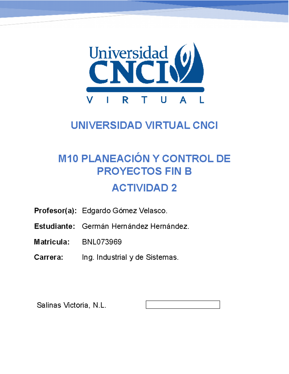 Actividad 2 Planeacion Y Control DE Proyectos - UNIVERSIDAD VIRTUAL CNCI M10 PLANEACIÓN Y ...