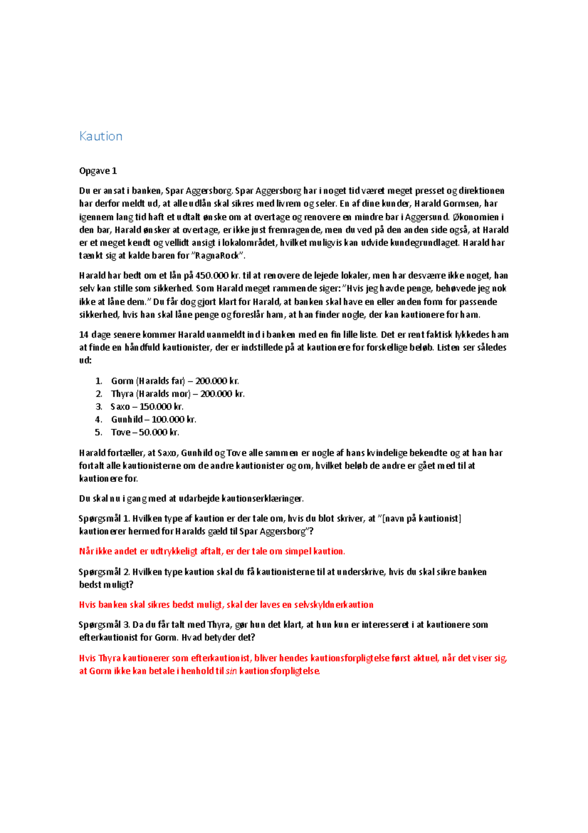 Opgaver Kaution med vejledende løsning - Kaution Opgave 1 Du er ansat i ...