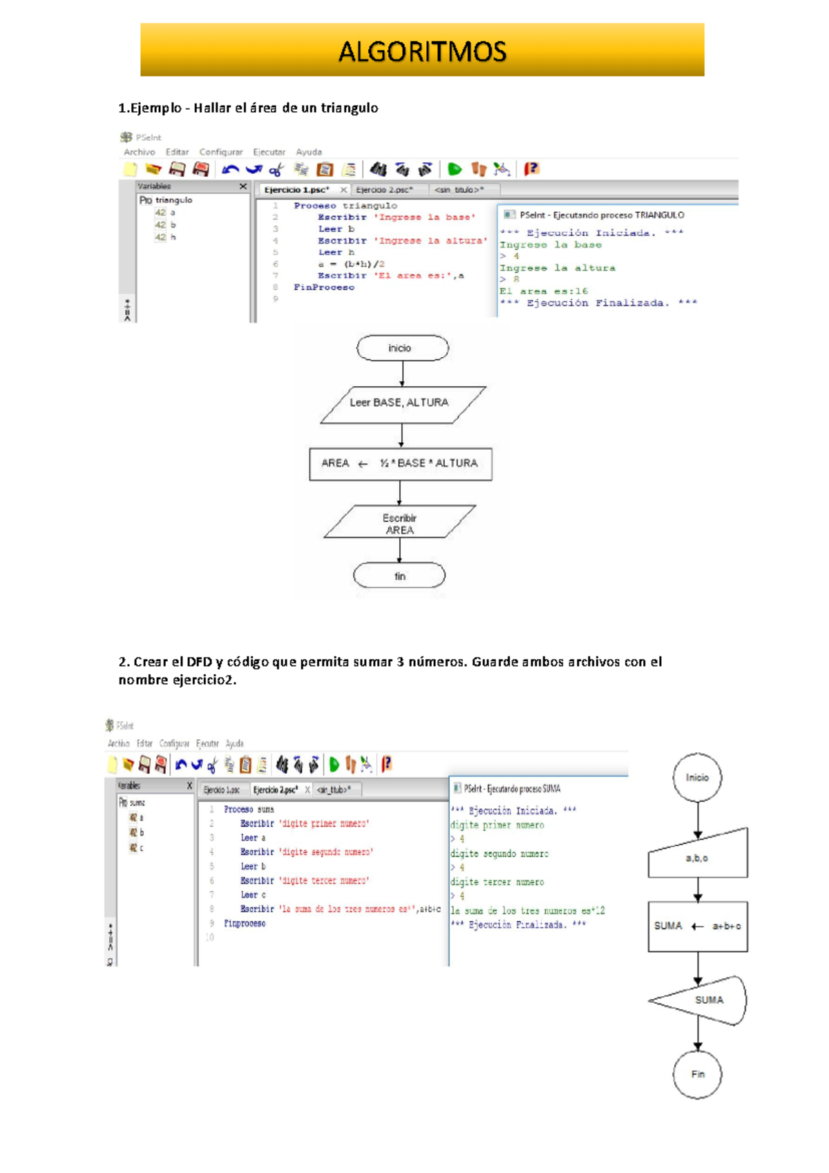 Ejemplos- Algoritmos - ALGORITMOS 1 - Hallar el área de un triangulo Crear el DFD y código que ...