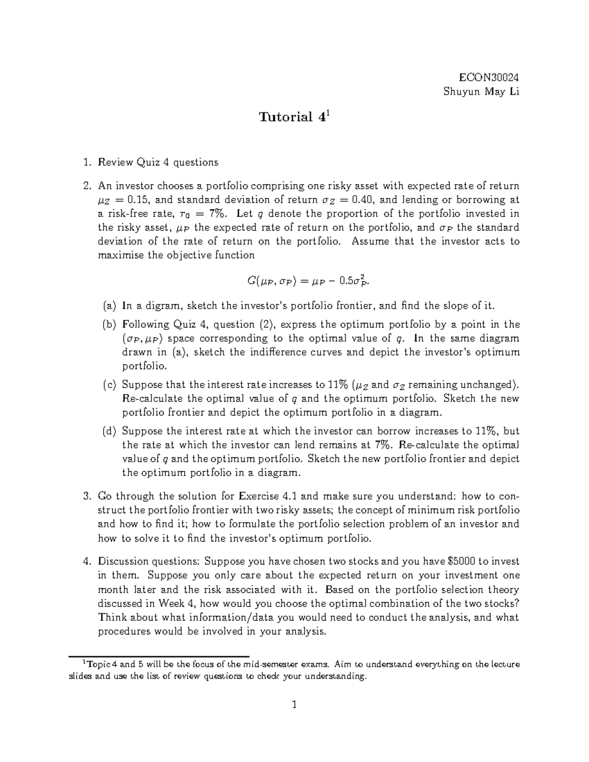 Tutorial 4 - ECON Shuyun May Li Tutorial 4 1 Review Quiz 4 questions An investor chooses a ...