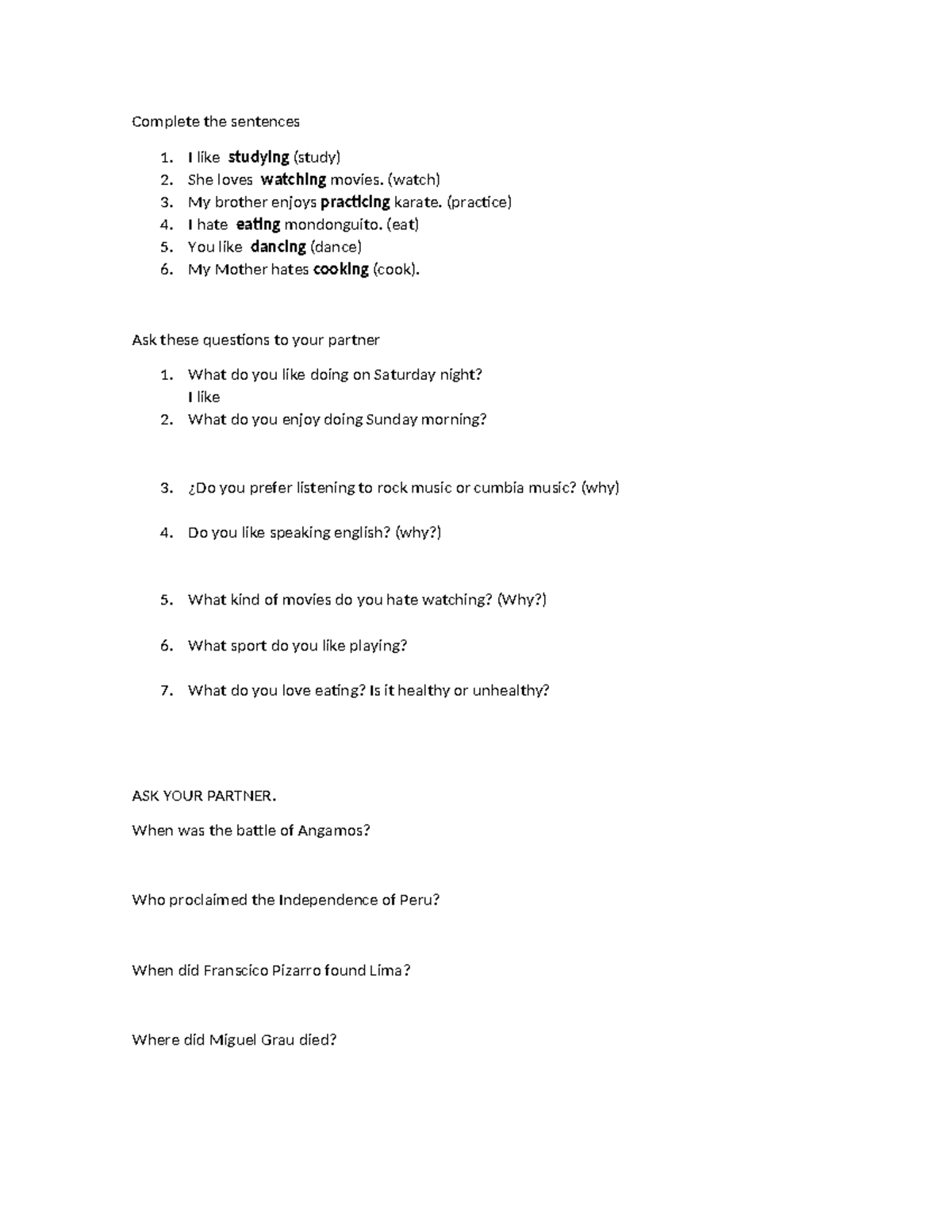 Complete the sentences - I like studying (study) 2. She loves watching ...