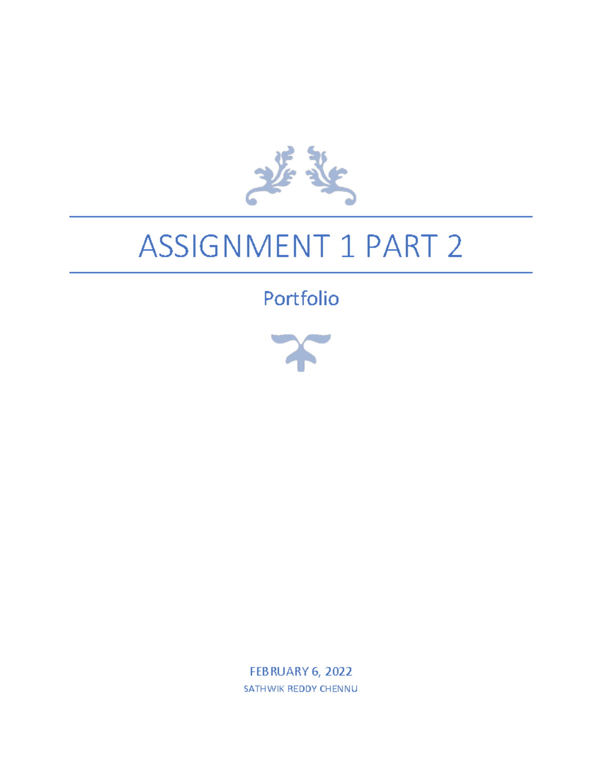 Assignment 1 Part 2 - ASSIGNMENT 1 PART 2 Portfolio FEBRUARY 6, 2022 SATHWIK REDDY CHENNU Table ...