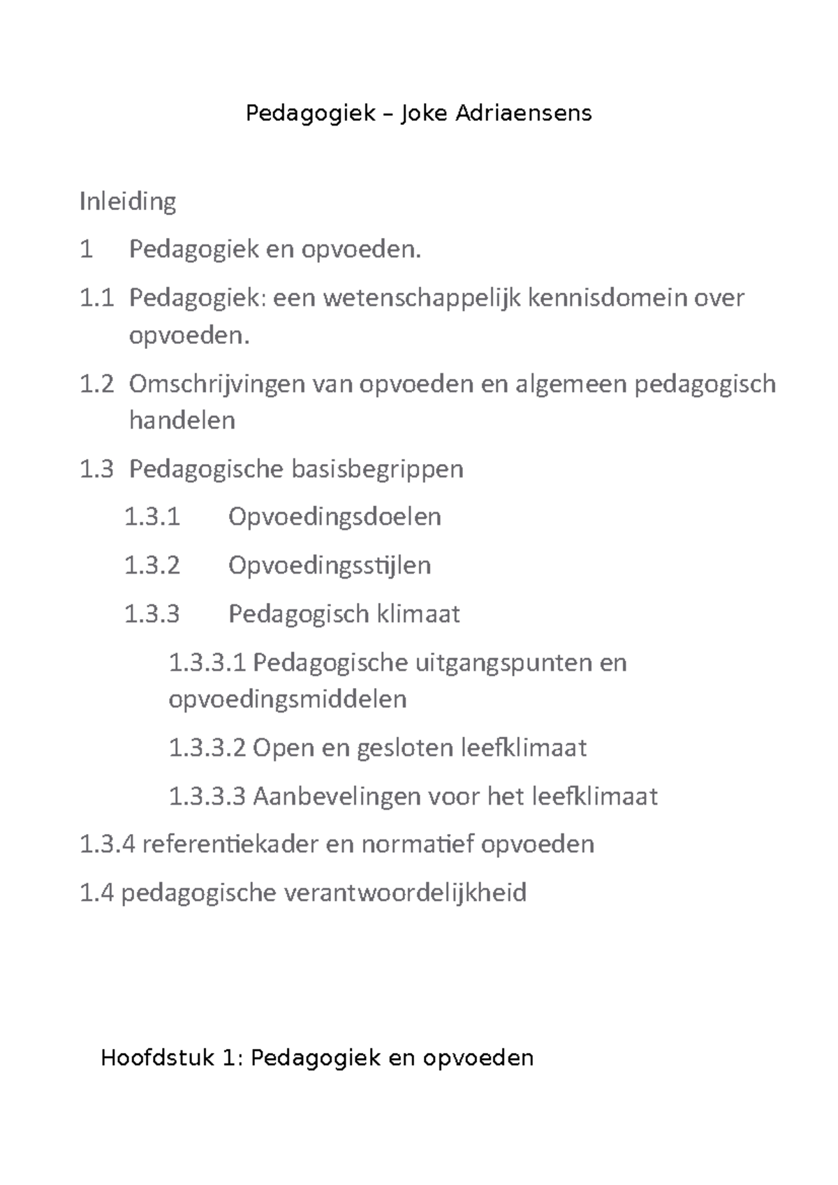 Samenvatting SEM 1 - Pedagogiek – Joke Adriaensens Hoofdstuk 1: Pedagogiek en opvoeden Inleiding ...