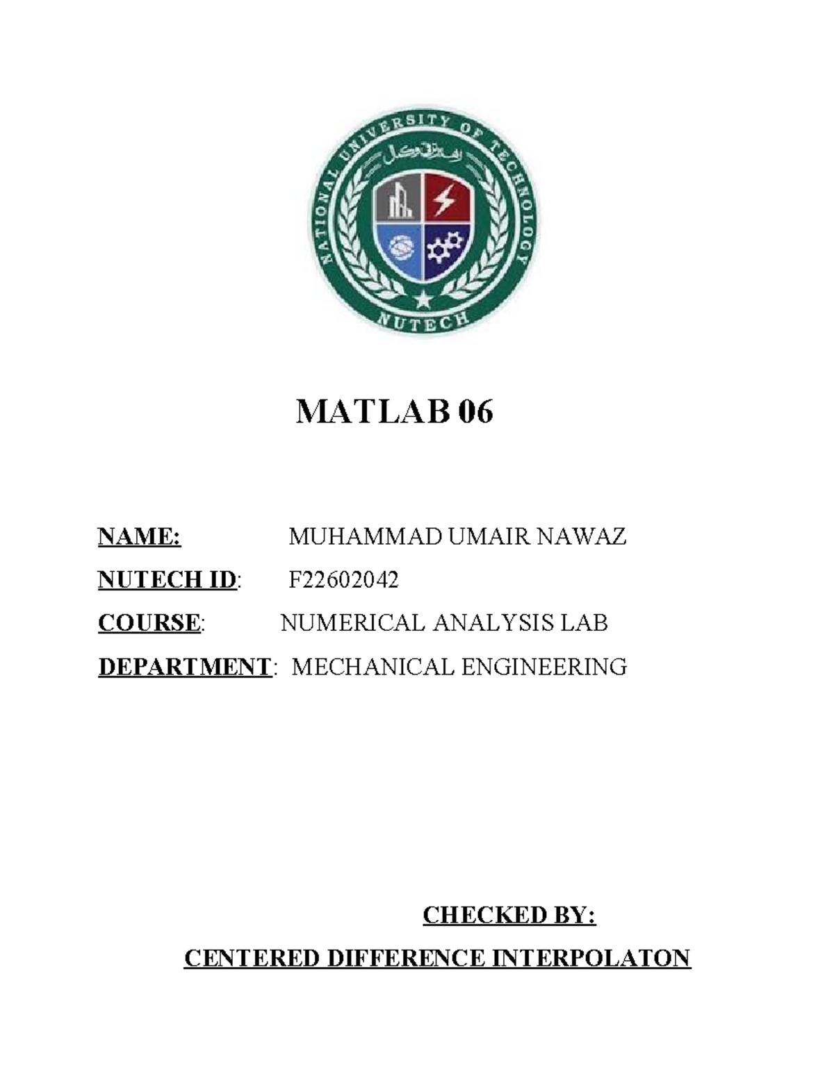 Matlab Lab Report 5 - MATLAB 06 NAME: MUHAMMAD UMAIR NAWAZ NUTECH ID: F COURSE: NUMERICAL ...