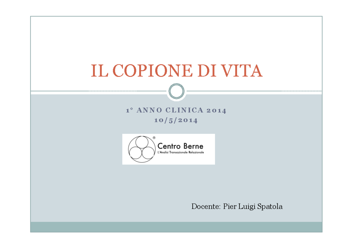 IL Copione DI VITA - Berne - 1° ANNO CLINICA 2014 10/5/ IL COPIONE DI ...
