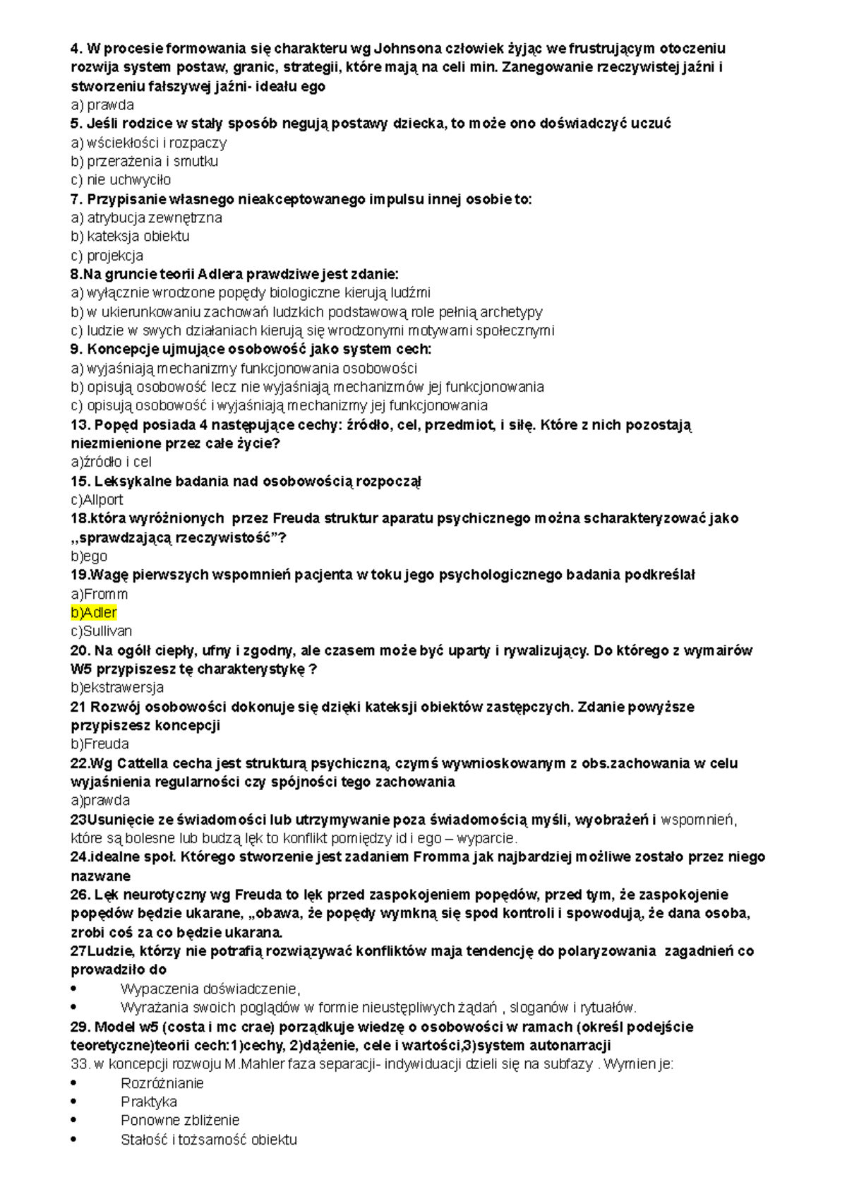 Exam 2014, questions and answers - 4. W procesie formowania się charakteru wg Johnsona człowiek ...