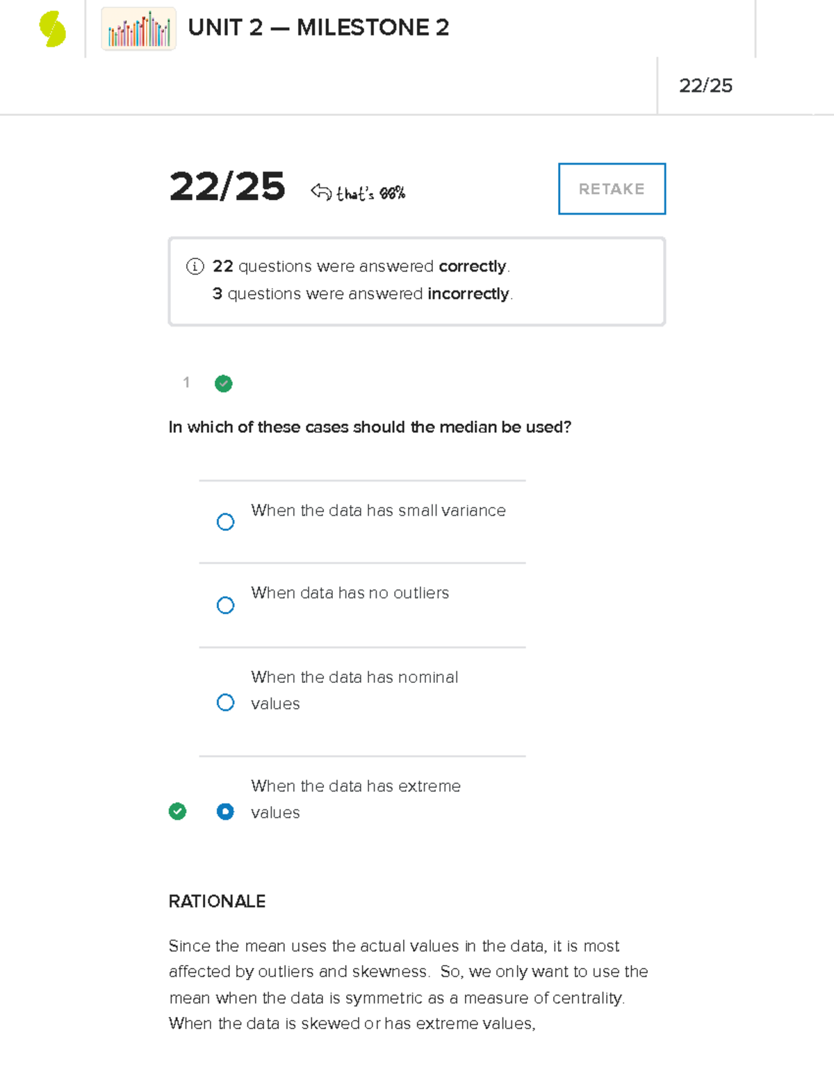 Unit 2 milestone 2 - 1 22 / 25 that's 88% RETAKE 22 questions were answered correctly. 3 - Studocu