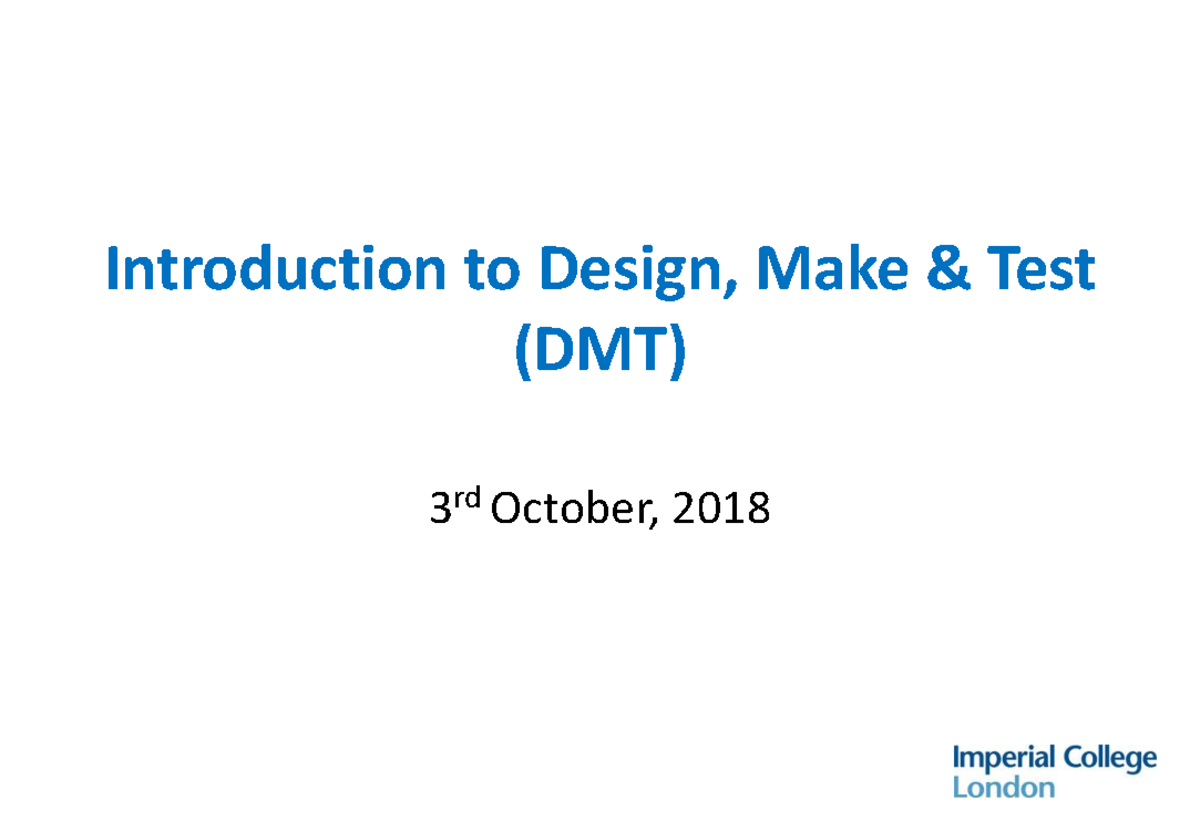ME3 DMT Introduction 2018 - Introduction to Design, Make & Test (DMT) 3 ...