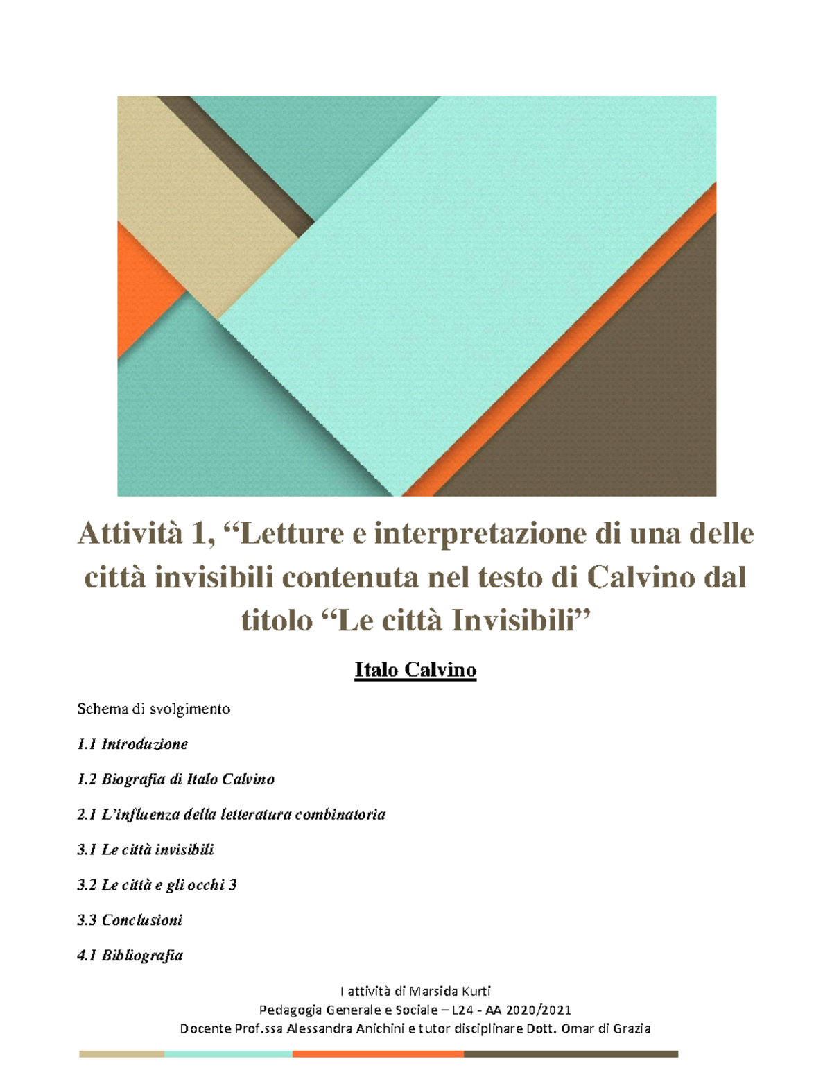 Attività 1 Calvino - I attività di Marsida Kurti Pedagogia Generale e ...
