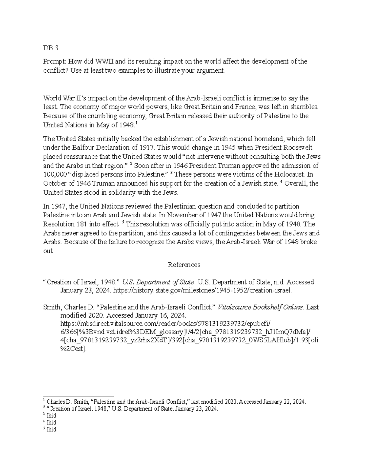 DB 3 - n/a - DB 3 Prompt: How did WWII and its resulting impact on the ...