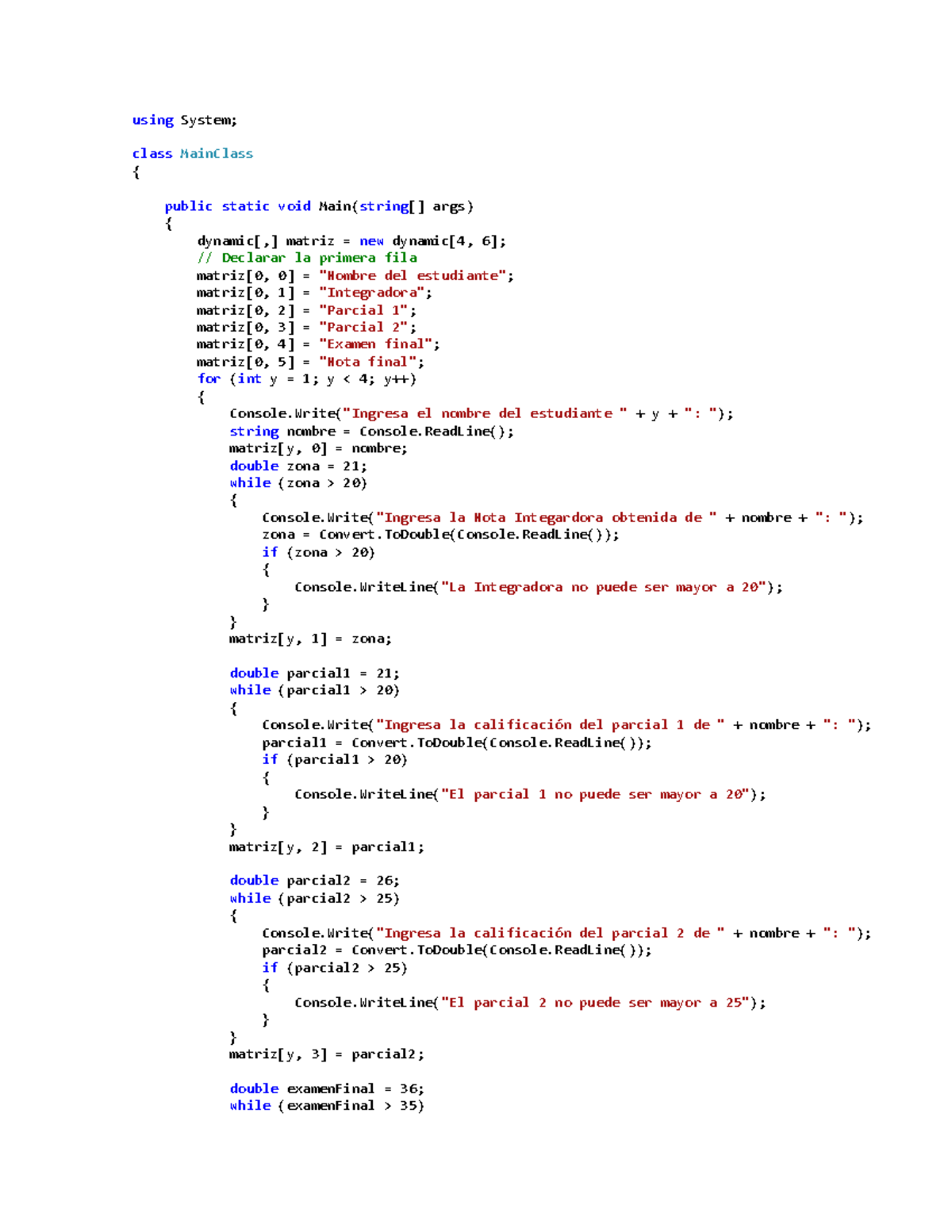 Programa en C# utilizando matrices - using System; class MainClass { public static void - Studocu