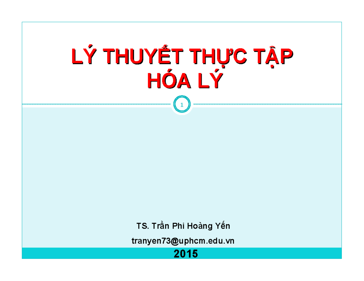 Lttt hoa ly yen 1678 - hoa ly y duoc - LÝ THUY LÝ THUY Ế Ế T TH T TH Ự Ự C T C T Ậ Ậ P P H H Ó Ó ...