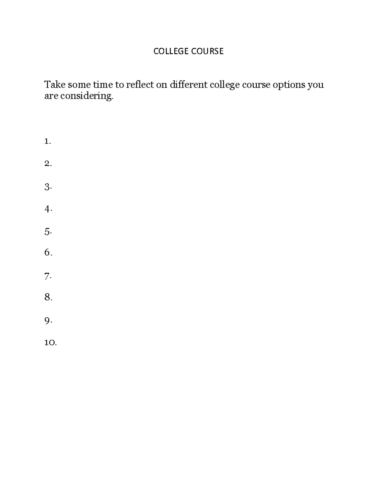 College Course - COLLEGE COURSE Take some time to reflect on different ...