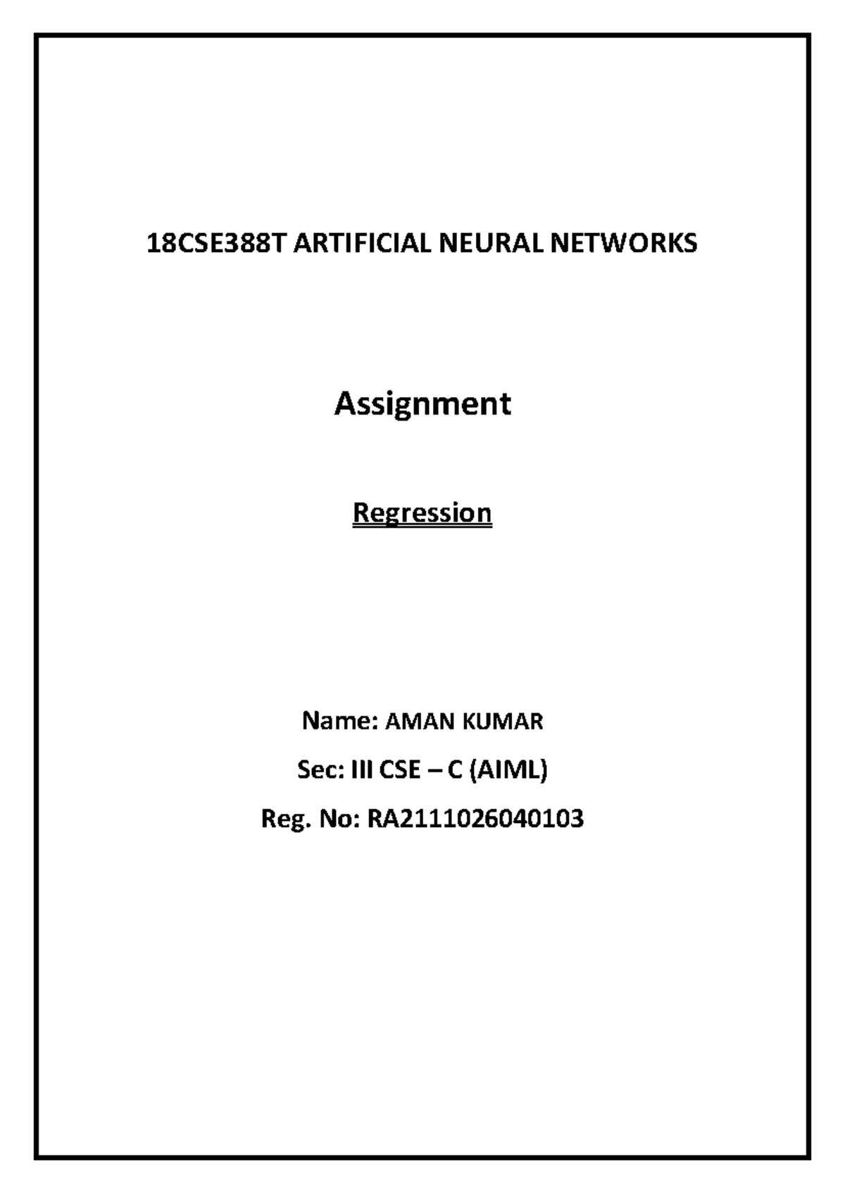 AMAN Kumar ANN Assignment - 18CSE388T ARTIFICIAL NEURAL NETWORKS Assignment Regression Name ...