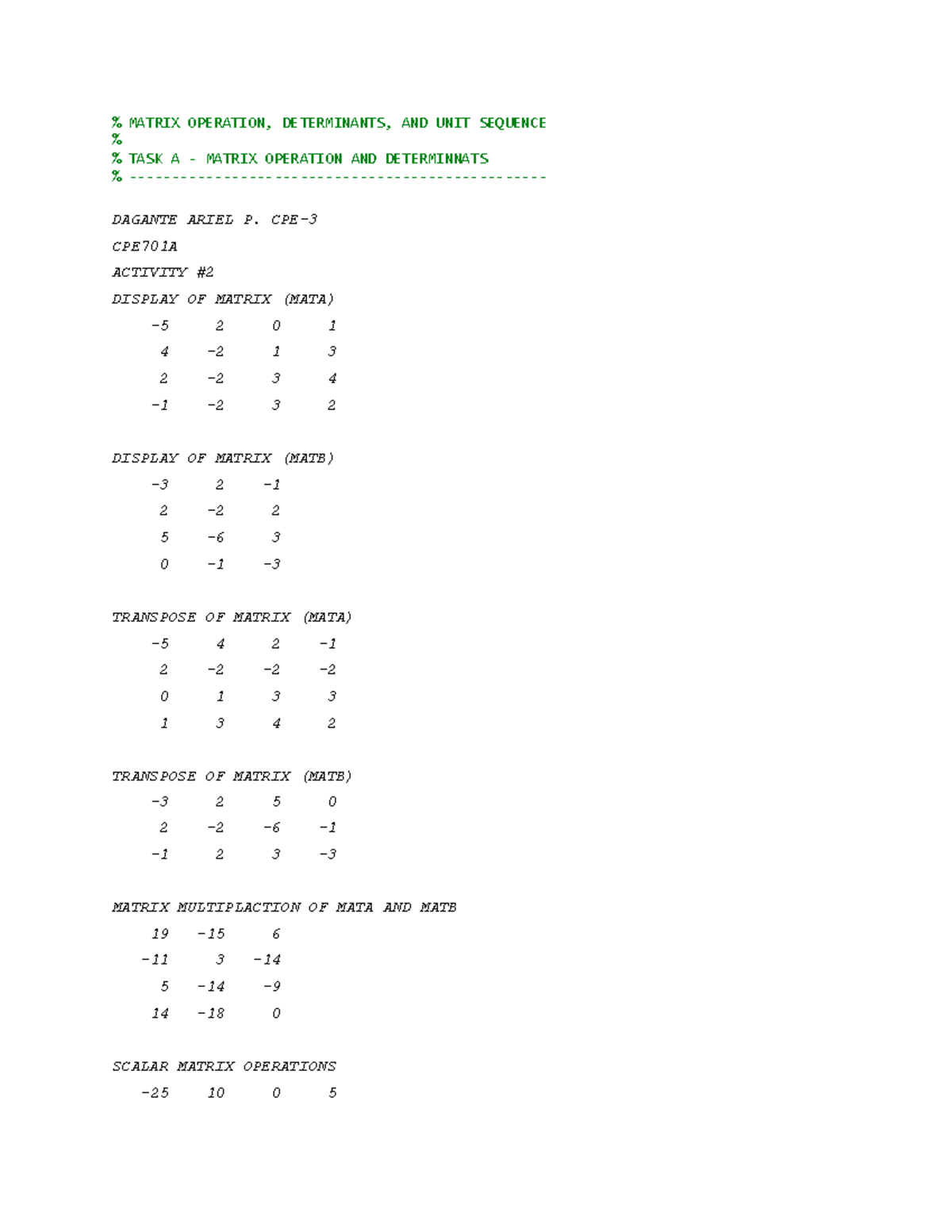 Matrix - matris matlab - % MATRIX OPERATION, DETERMINANTS, AND UNIT SEQUENCE % % TASK A - MATRIX ...