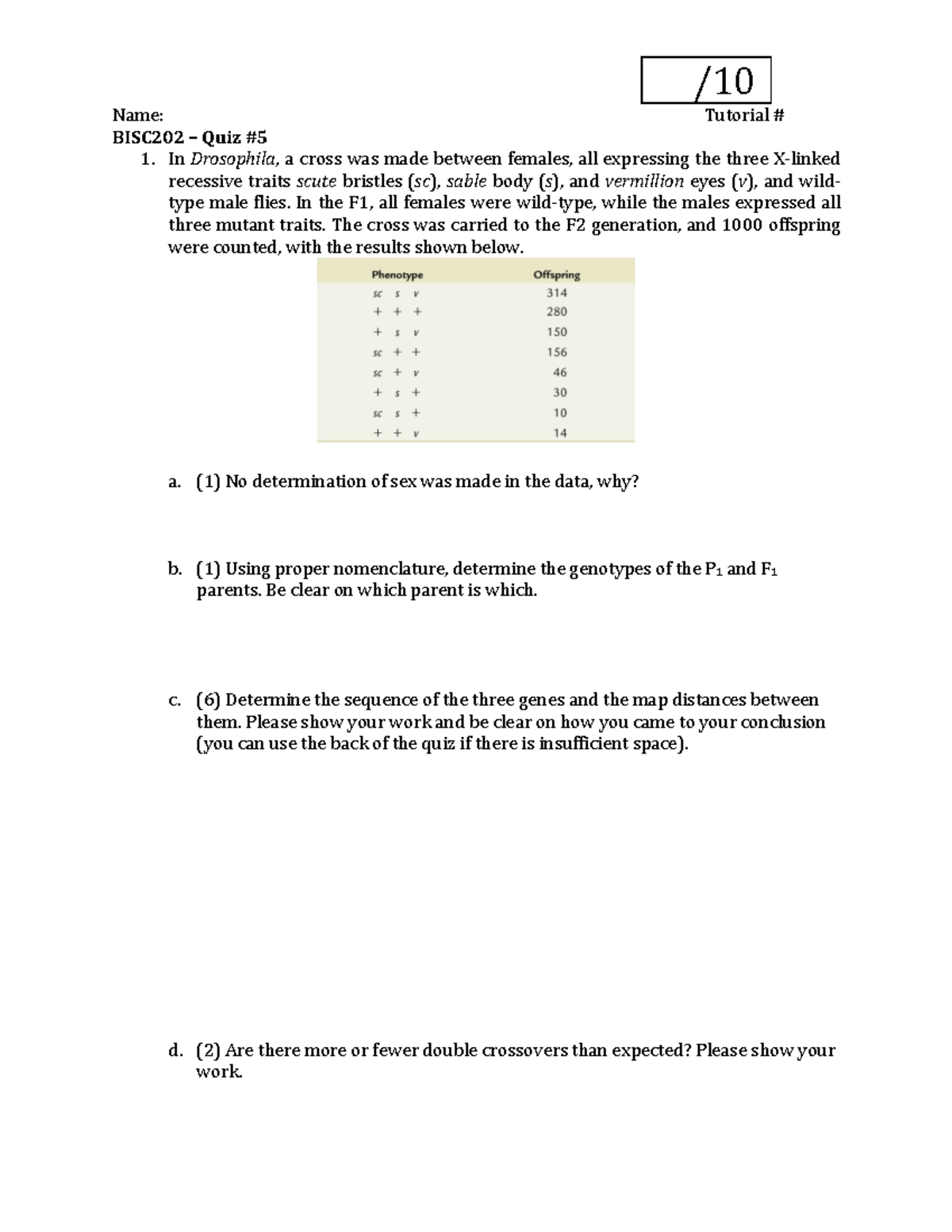 Quiz 5 2017, questions - /10 Name: Tutorial # BISC202 – Quiz #5 1. In ...