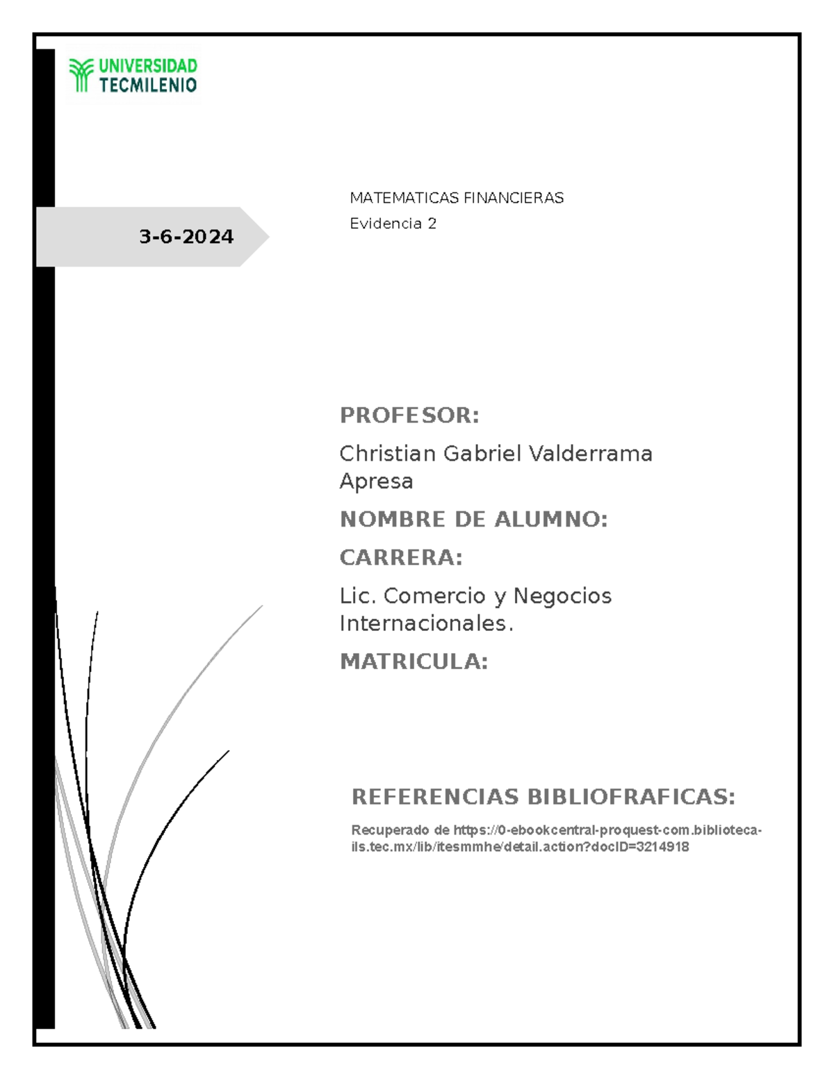 Ev2- Mate maticas financieras prueba - 3-6- MATEMATICAS FINANCIERAS Evidencia 2 PROFESOR ...