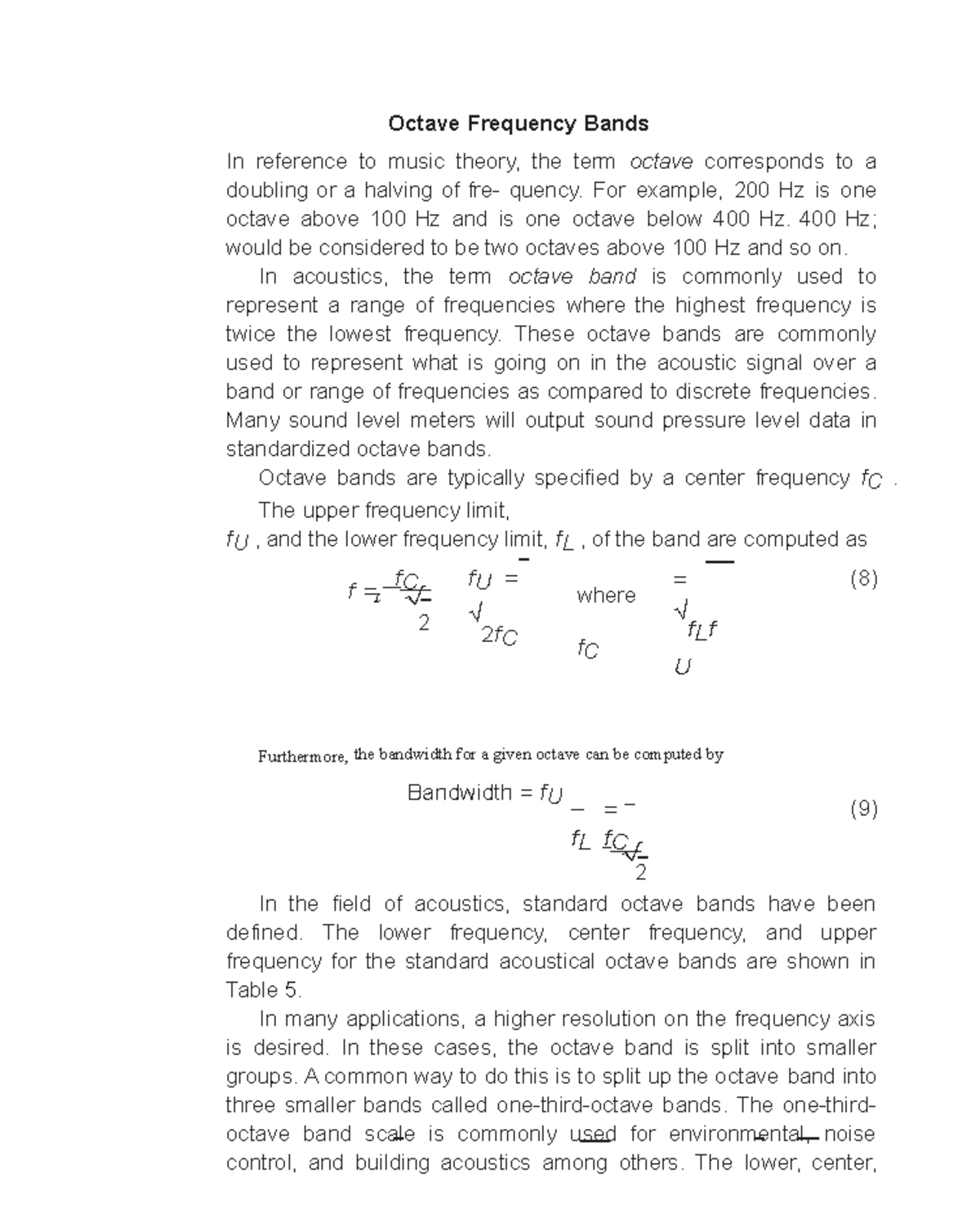 Octave Frequency Bands - For example, 200 Hz is one octave above 100 Hz ...