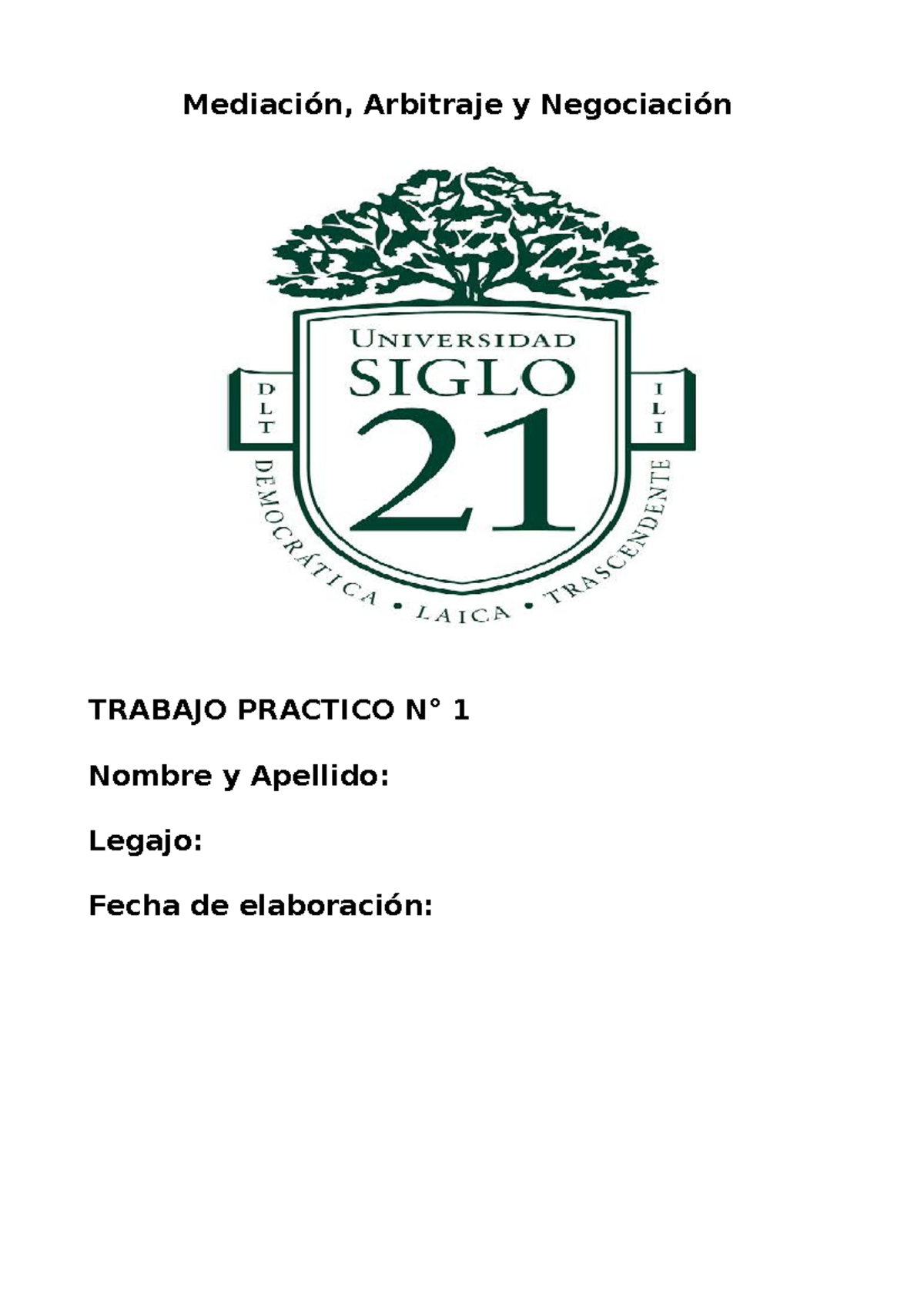 Trabajo Practico Nº 1 - TP 1 - Mediación, Arbitraje y Negociación TRABAJO PRACTICO N° 1 Nombre y ...