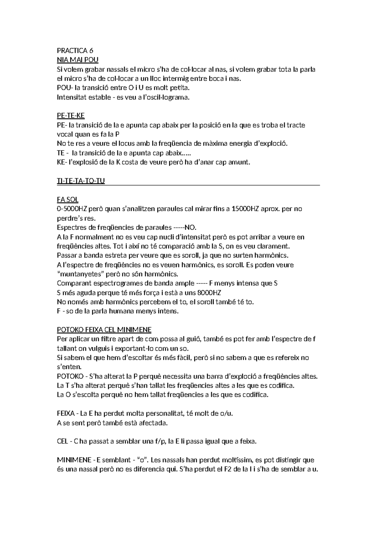 Practica 6 - PRACTICA 6 NIA MAI POU Si volem grabar nassals el micro s’ha de col·locar al nas ...