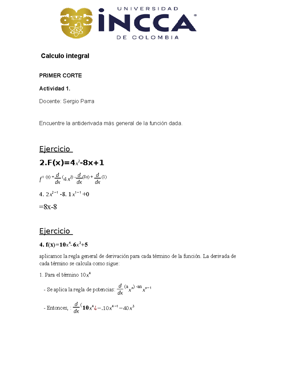 Taller calculo antiderivadas - ####### Calculo integral PRIMER CORTE Actividad 1. Docente ...