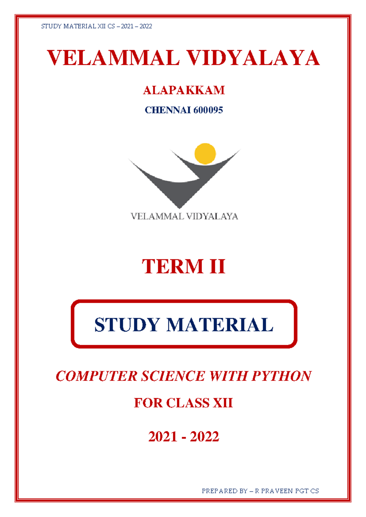 XII CS Study Material Alapakkam - STUDY MATERIAL XII CS – 2021 – 2022 PREPARED BY – R PRAVEEN ...