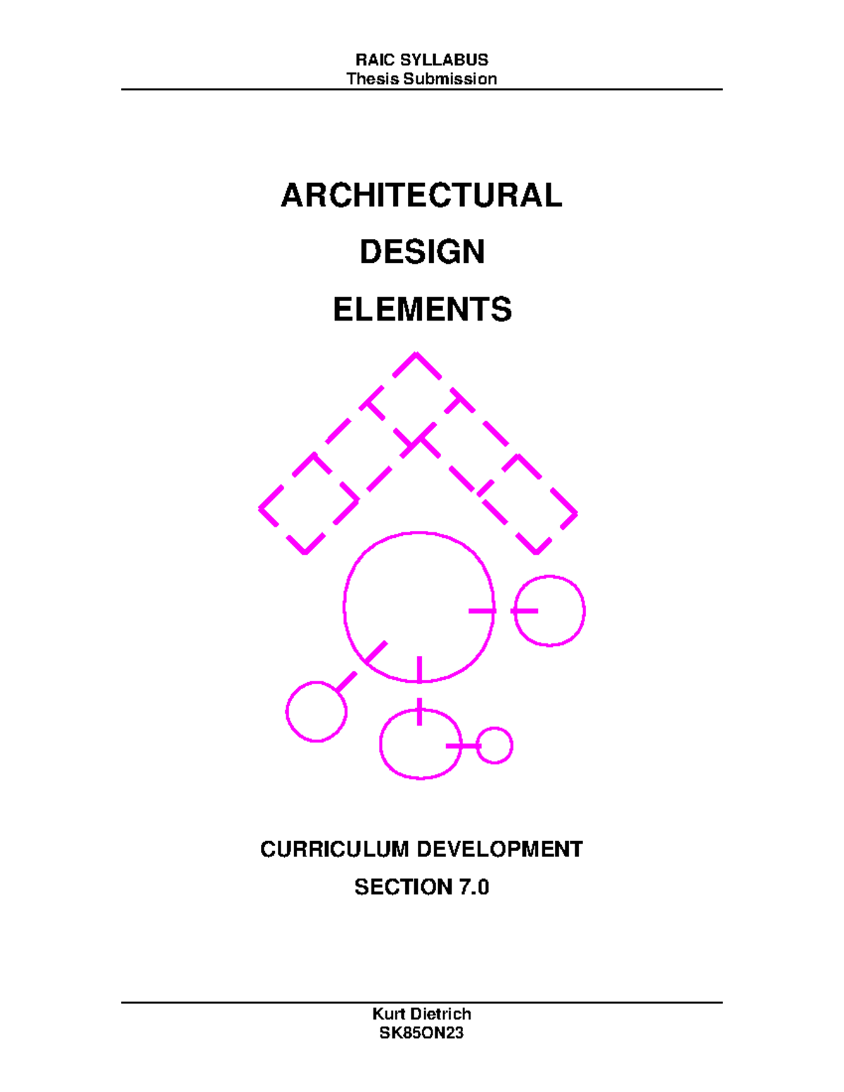 Introduction to Architectural Design - RAIC SYLLABUS Thesis Submission Kurt Dietrich SK85ON ...