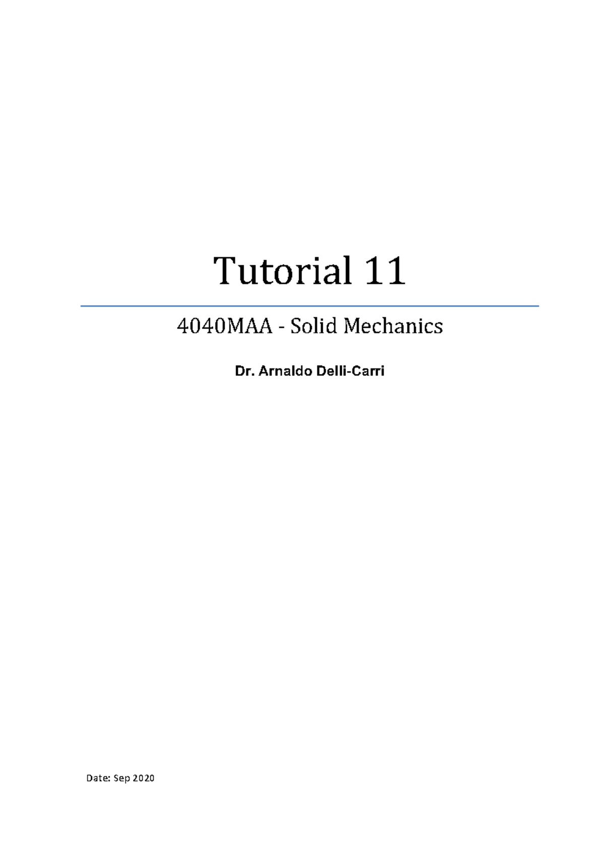 Solids Tut11 - practice questions - Tutorial 11 4040MAA - Solid Mechanics Dr. Arnaldo Delli ...