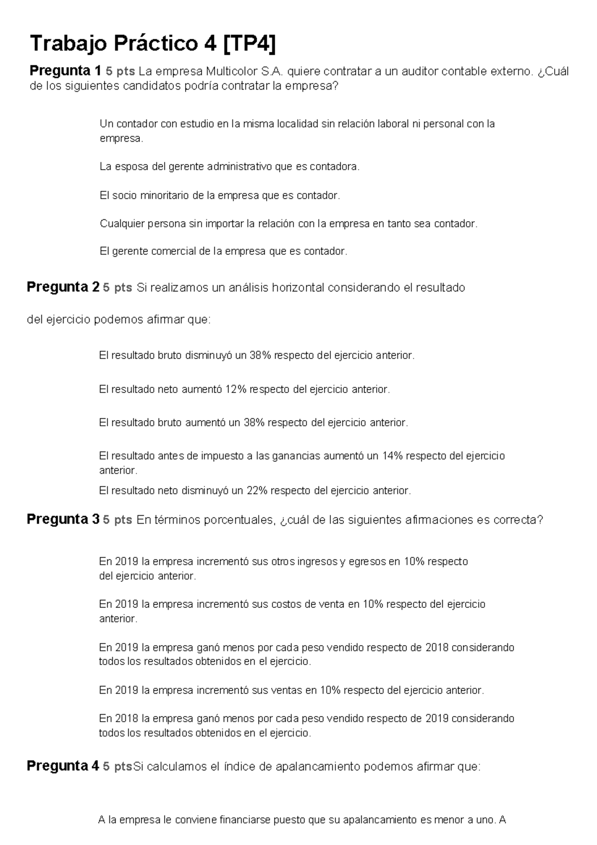 Examen Trabajo Practico 4 TP4 1 - Trabajo Práctico 4 [TP4] Pregunta 1 5 pts La empresa ...