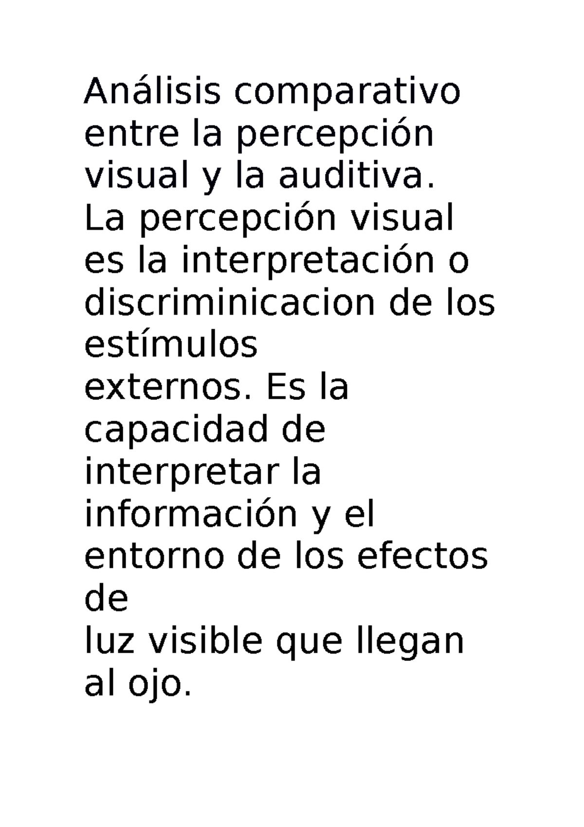Análisis comparativo entre la percepción visual y la auditiva - La ...