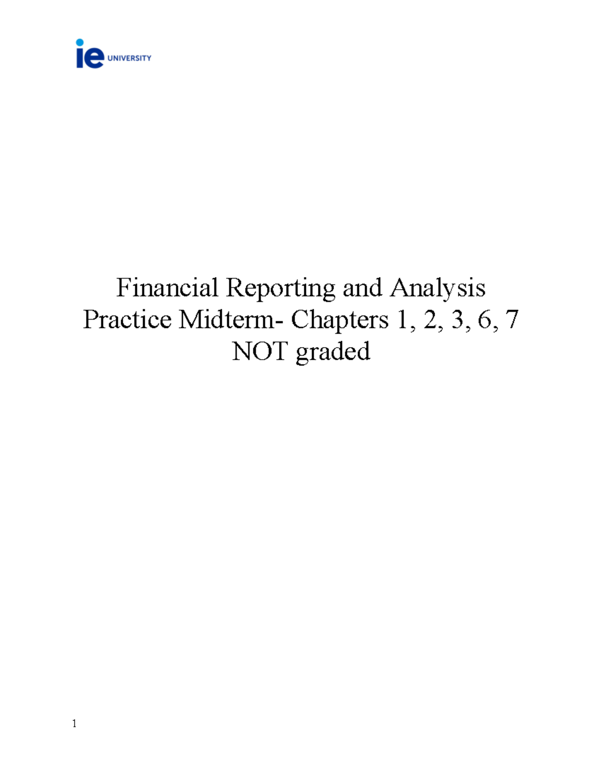 Midterm Practice Exercises - Financial Reporting and Analysis Practice Midterm- Chapters 1, 2, 3 ...