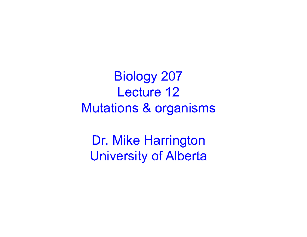 BIOL207 L12 Mut Org - Biology 207 Lecture 12 Mutations & organisms Dr ...