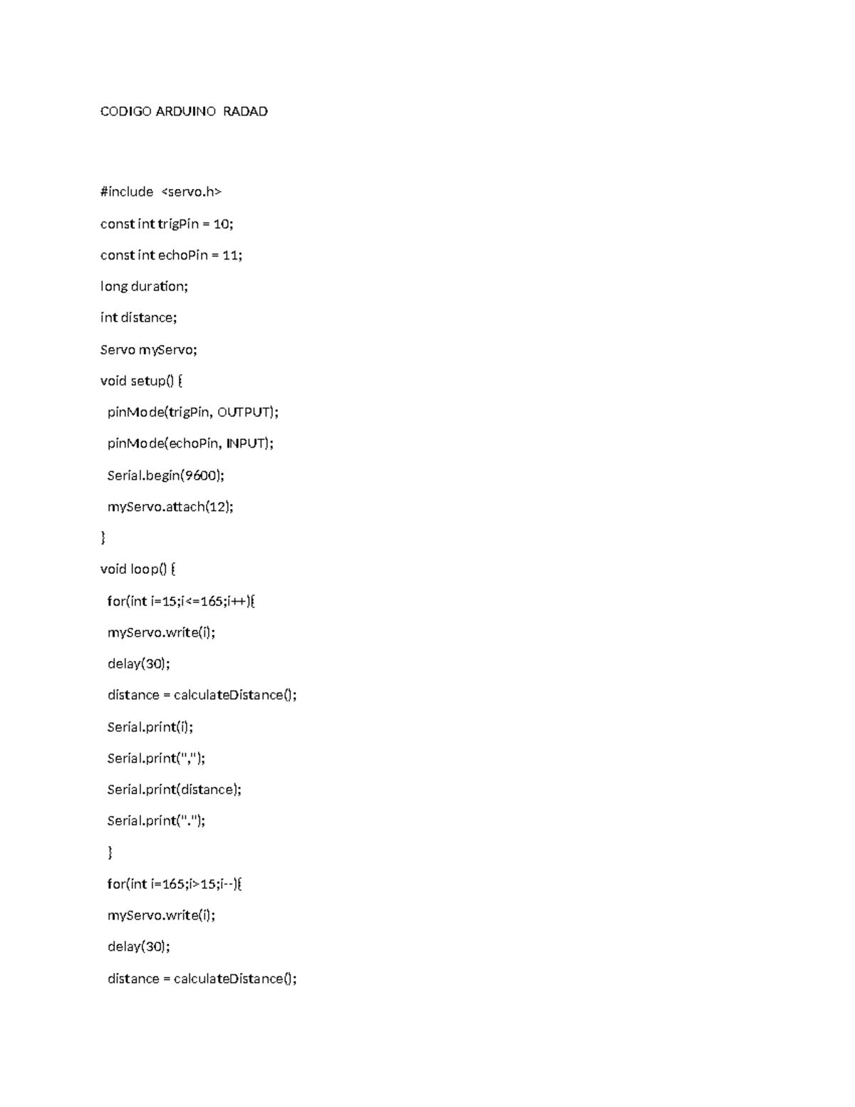 Codigo Arduino Radar - CODIGO ARDUINO RADAD #include const int trigPin = 10; const int - Studocu