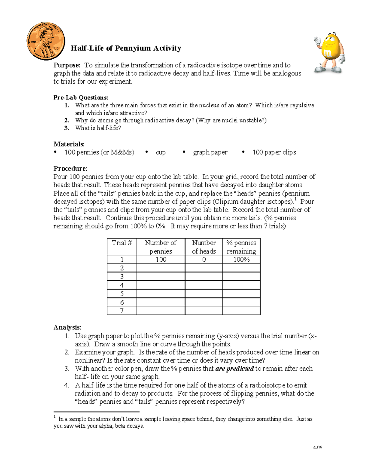 Penny Half Life 1 - Half-Life of Pennyium Activity Purpose: To simulate ...