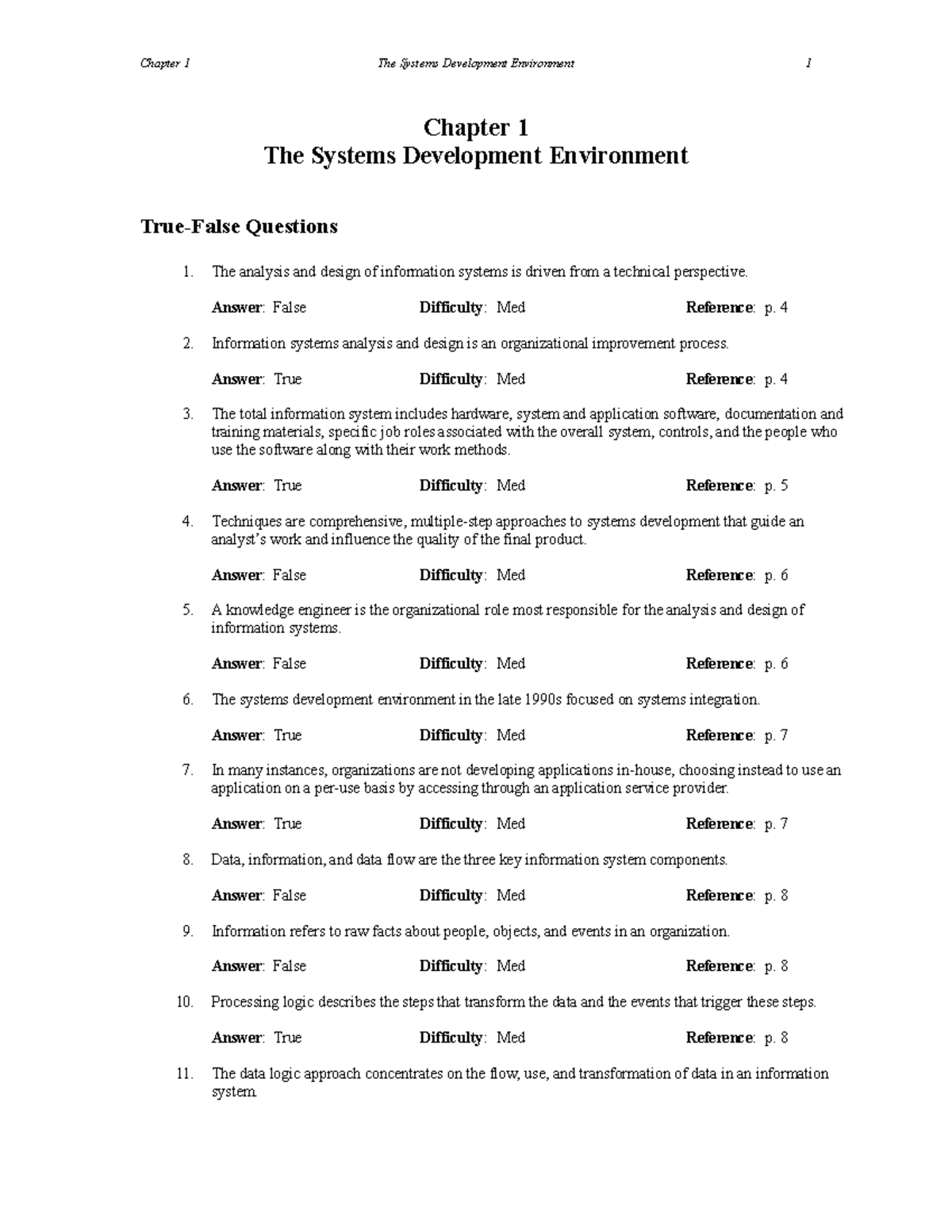 The Systems Development Environment True - Answer: False Difficulty ...