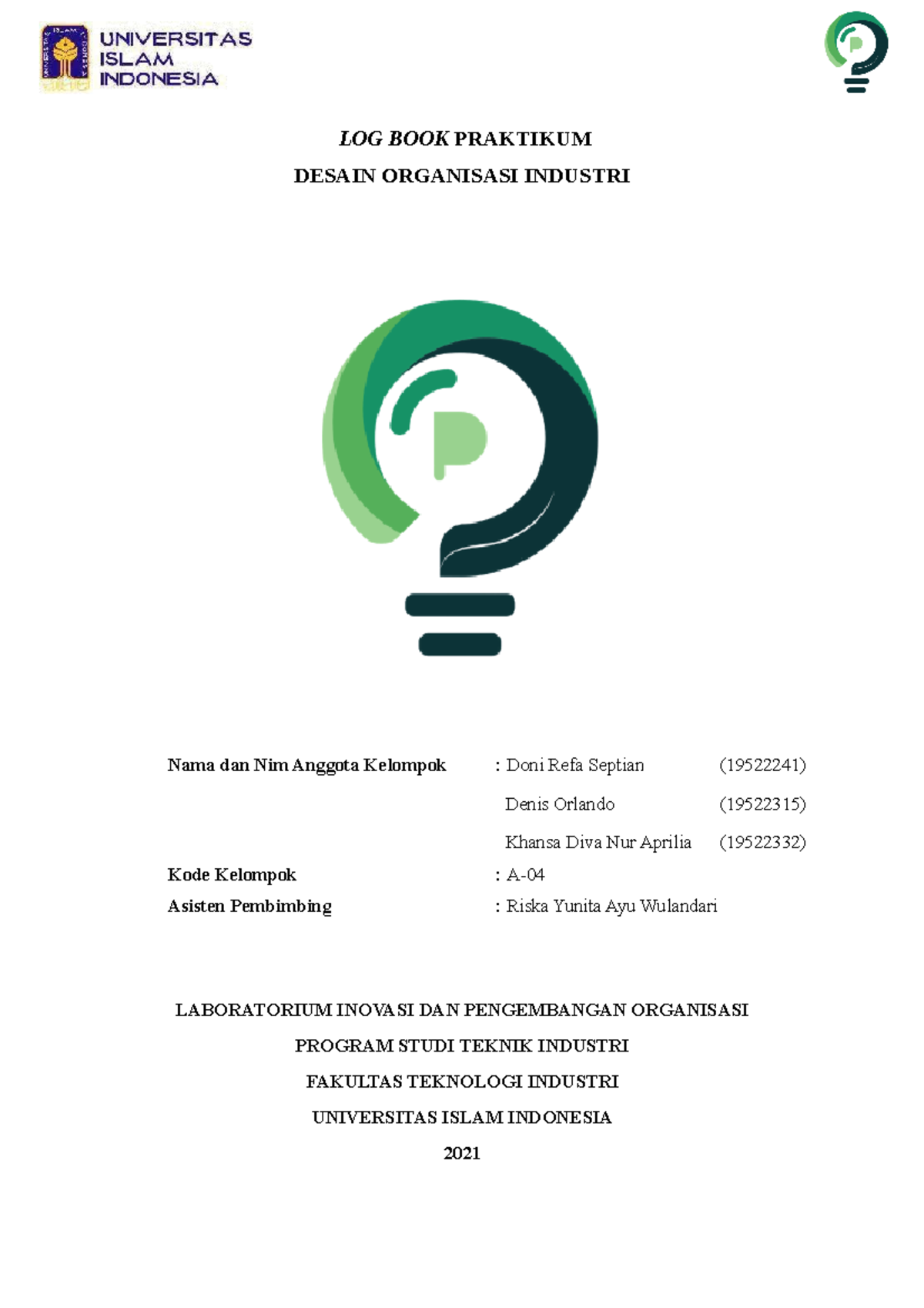 LOG BOOK A-04 - LOG BOOK A-04 - LOG BOOK PRAKTIKUM DESAIN ORGANISASI ...