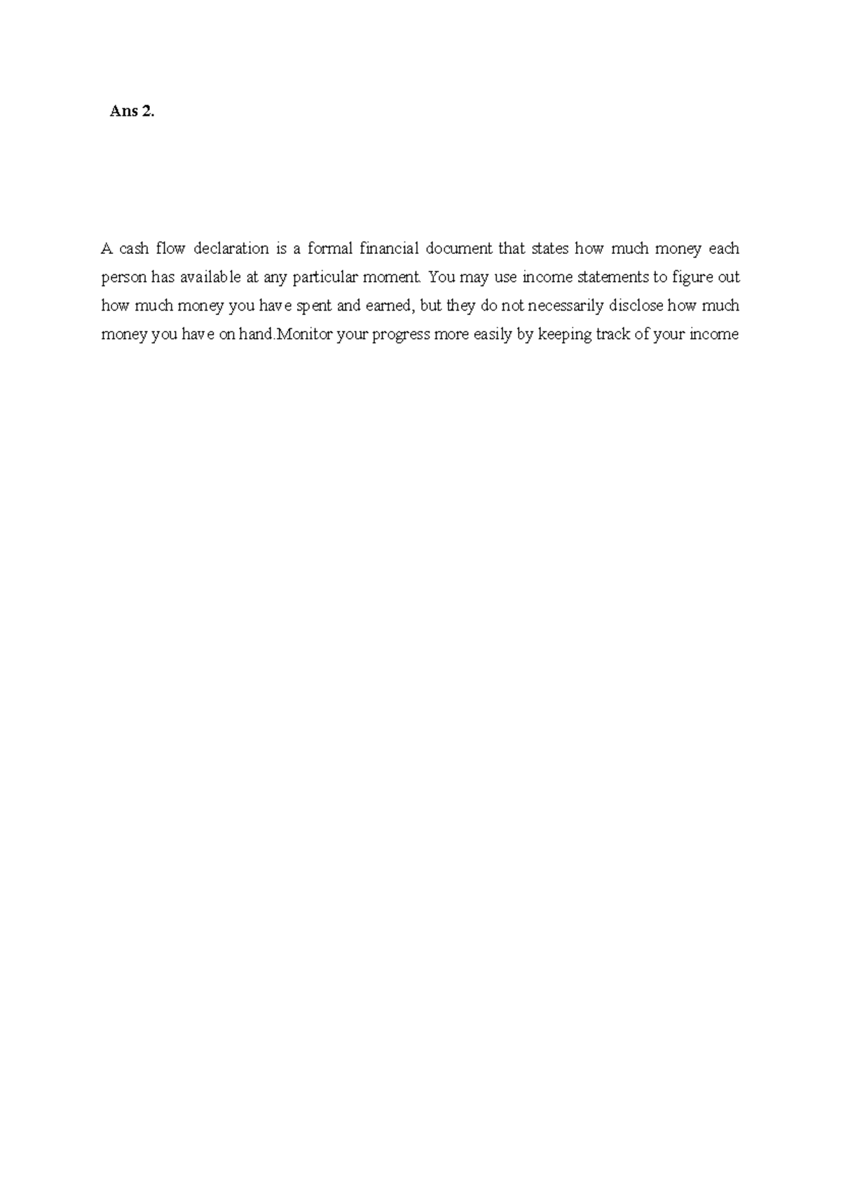 Corporate finance report two - Ans 2. A cash flow declaration is a ...