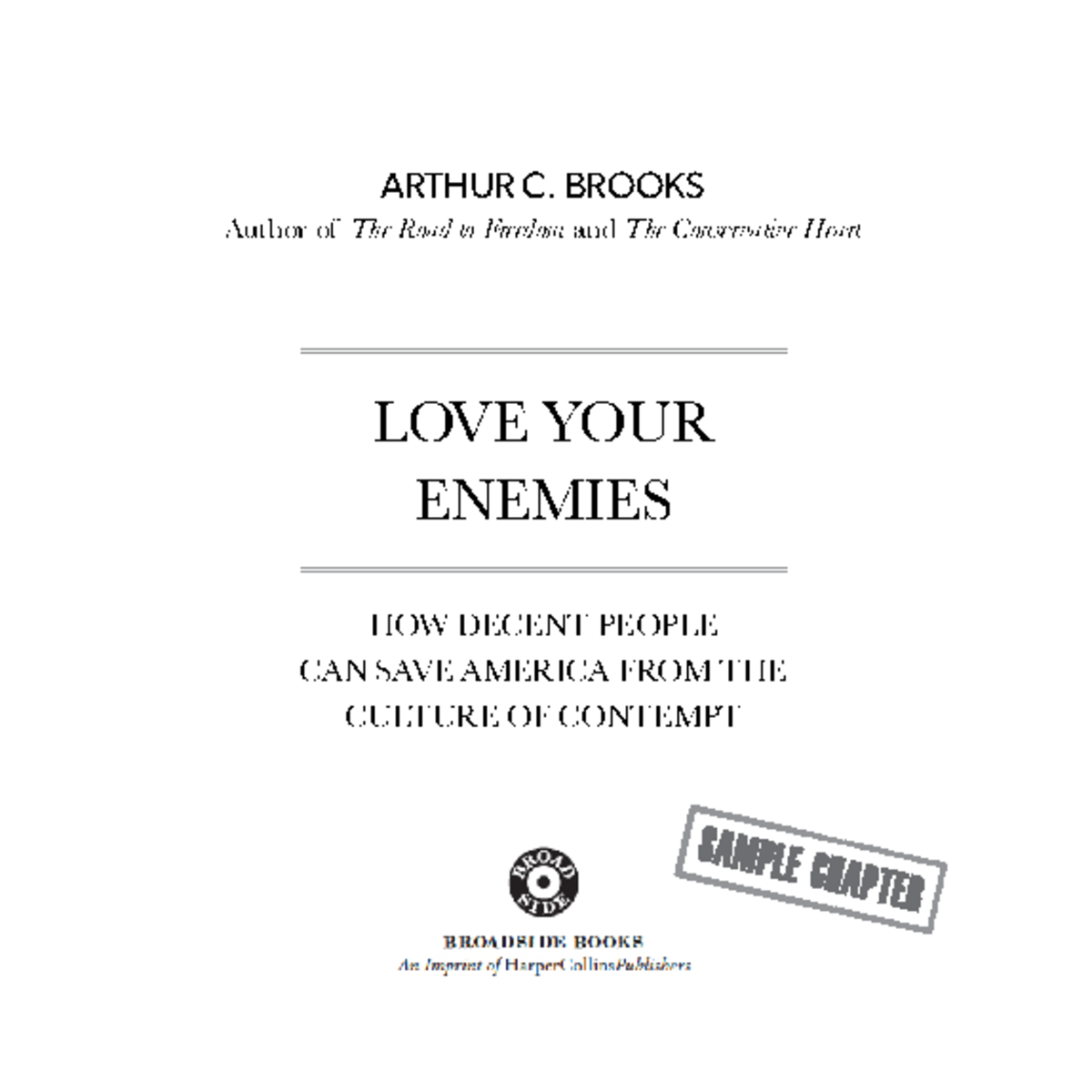 Love Your Enemies Intro - ARTHUR C. BROOKS Author of The Road to ...