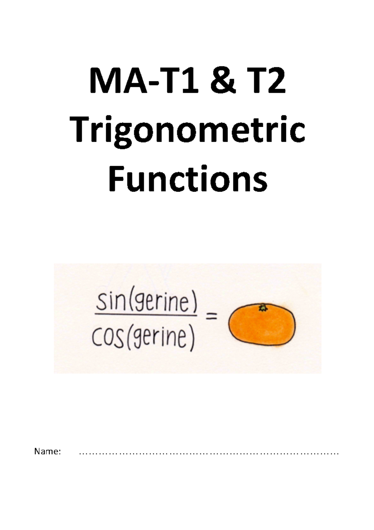 Trig - Questions Booklet for learning - MA-T1 & T Trigonometric Functions Name: - Studocu