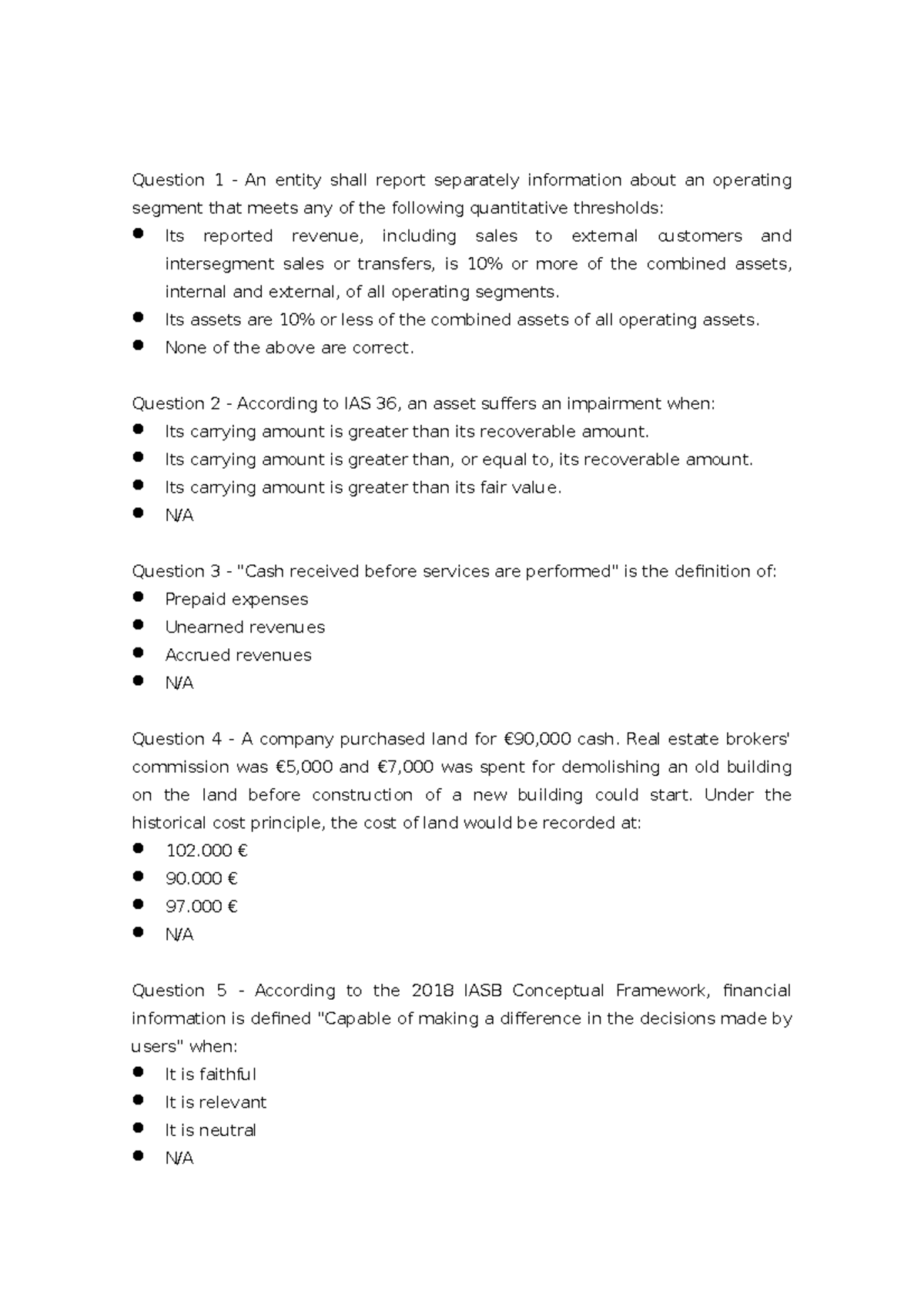 Mock exam accounting ifrs - Question 1 - An entity shall report ...
