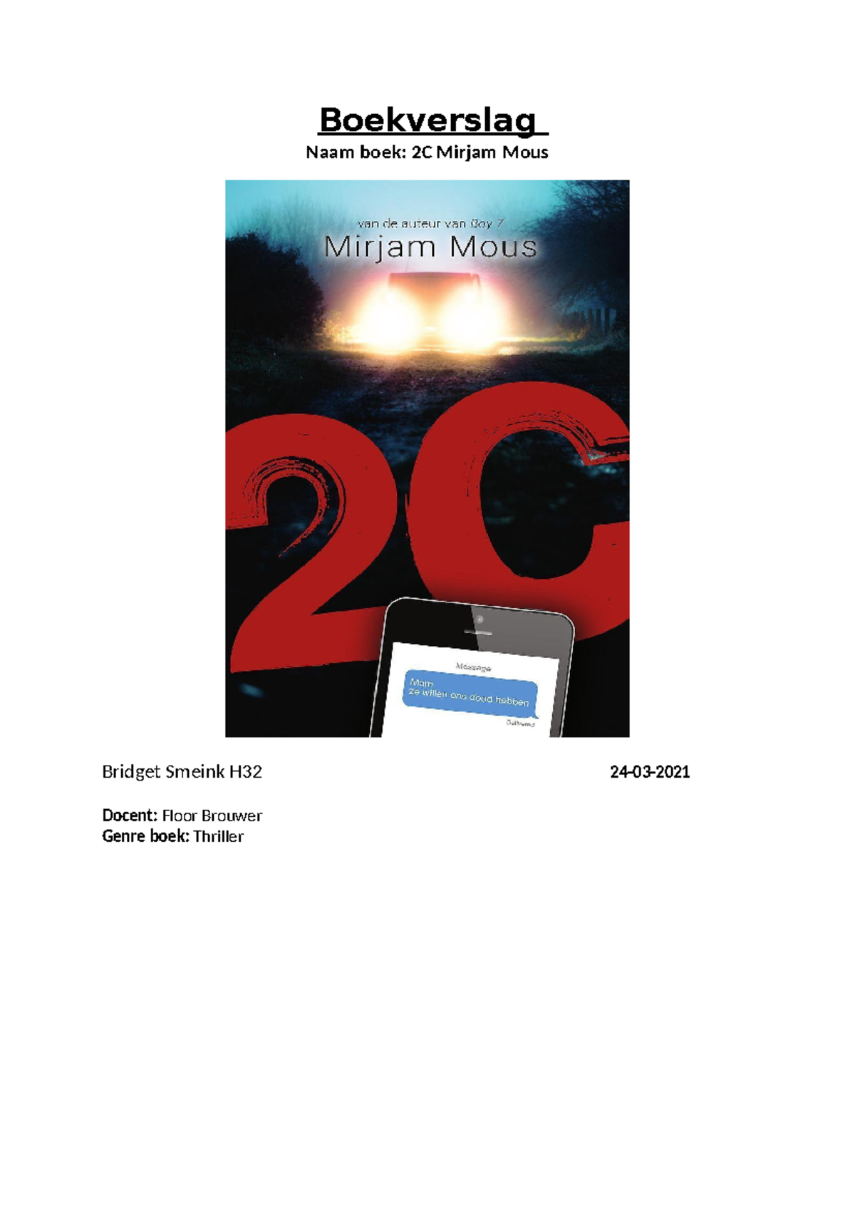 Boekverslag 2C nederlands - Boekverslag Naam boek: 2C Mirjam Mous ...