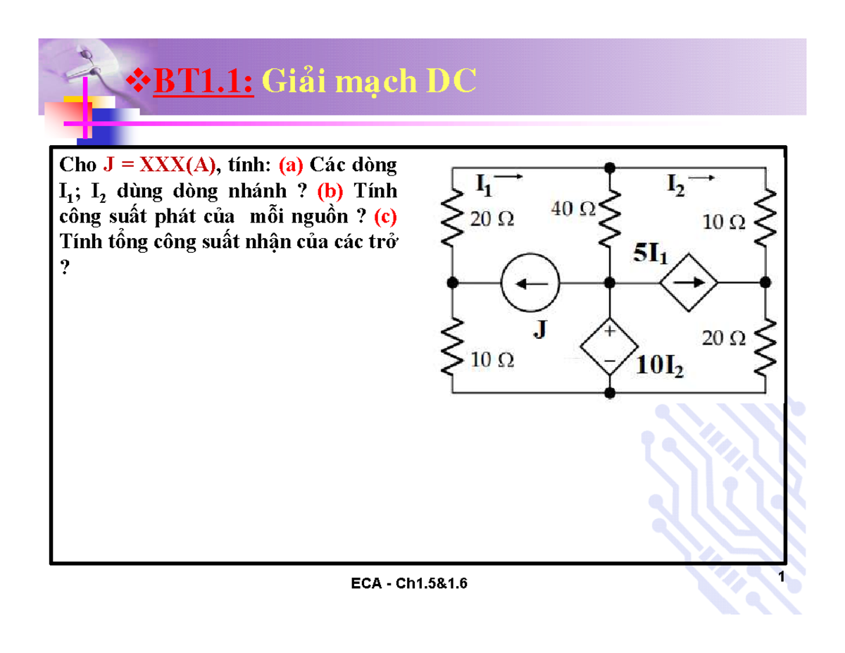 Bài Tập Lớn GTMach Sinhvien HK241 - ECA - Ch1&1. 1 BT1: Giaûi maïch DC Cho J = XXX(A), tính ...