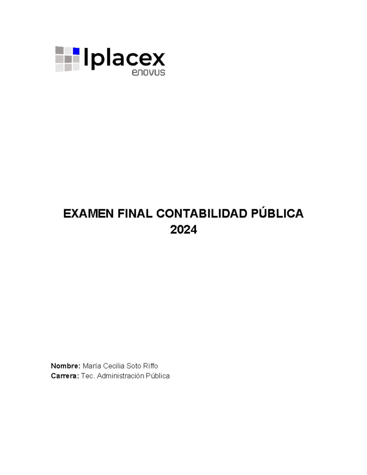 Exámen final contabilidad gubernamental - EXAMEN FINAL CONTABILIDAD PÚBLICA 2024 Nombre: María ...