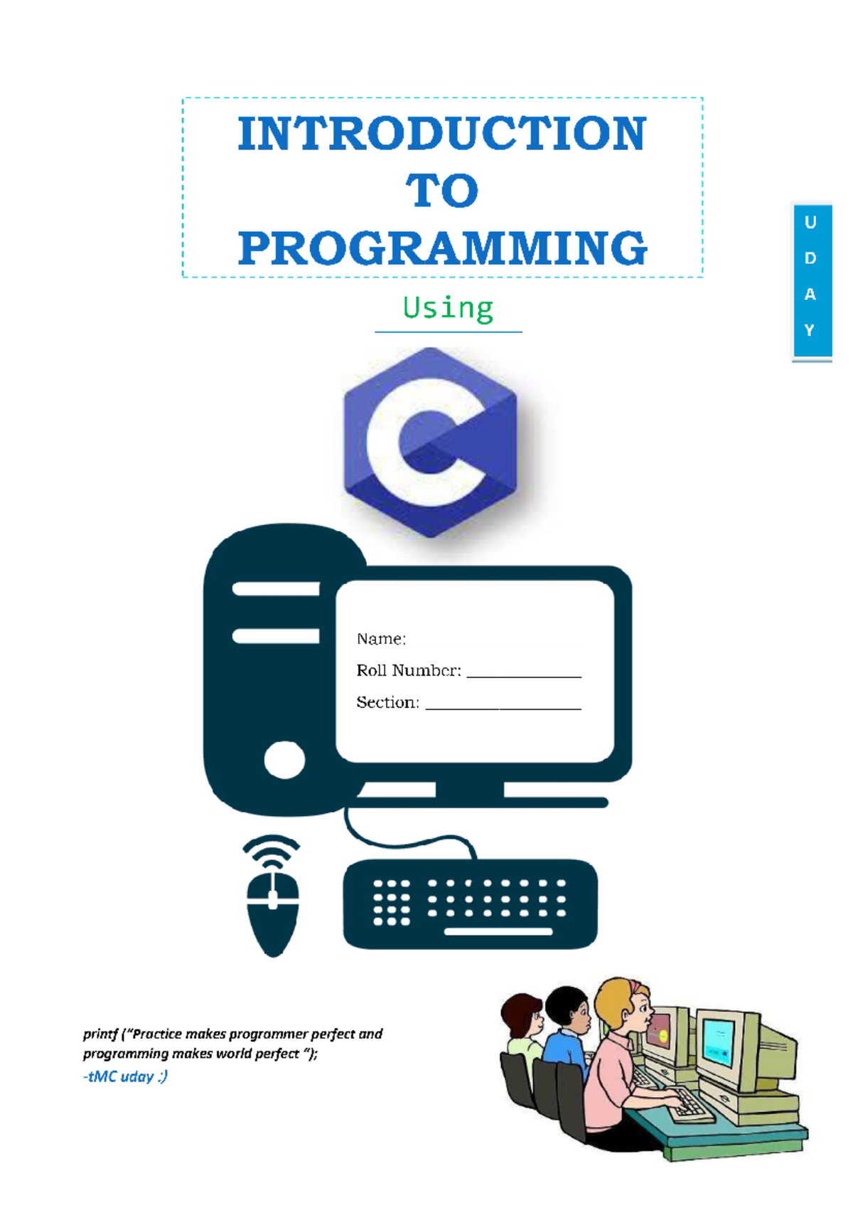 Jntuk r23 introduction to programming - INTRODUCTION TO U PROGRAMMING D A Using Y Name: Roll ...