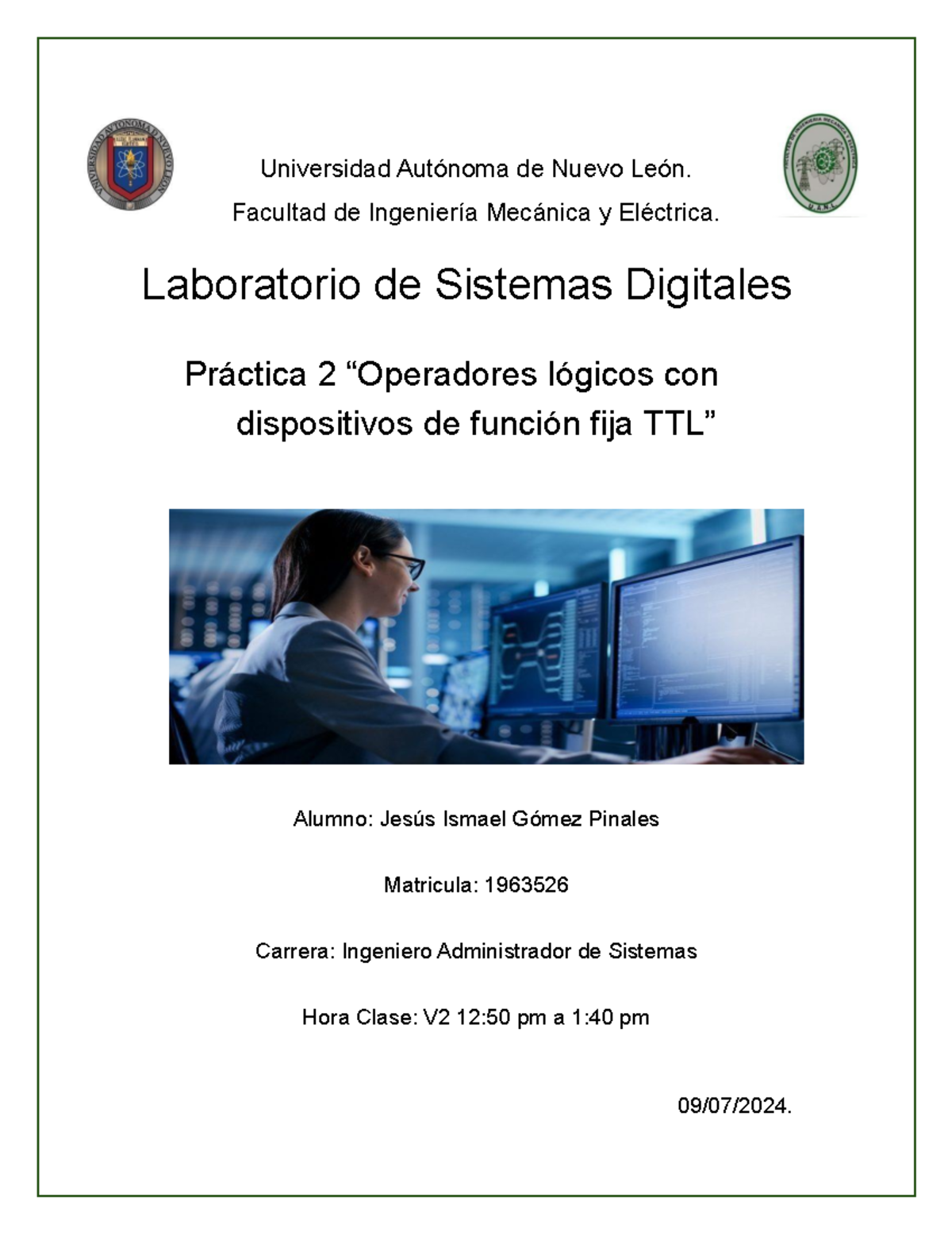 Práctica 2 “Operadores lógicos” 1963526 - Universidad Autónoma de Nuevo León. Facultad de ...