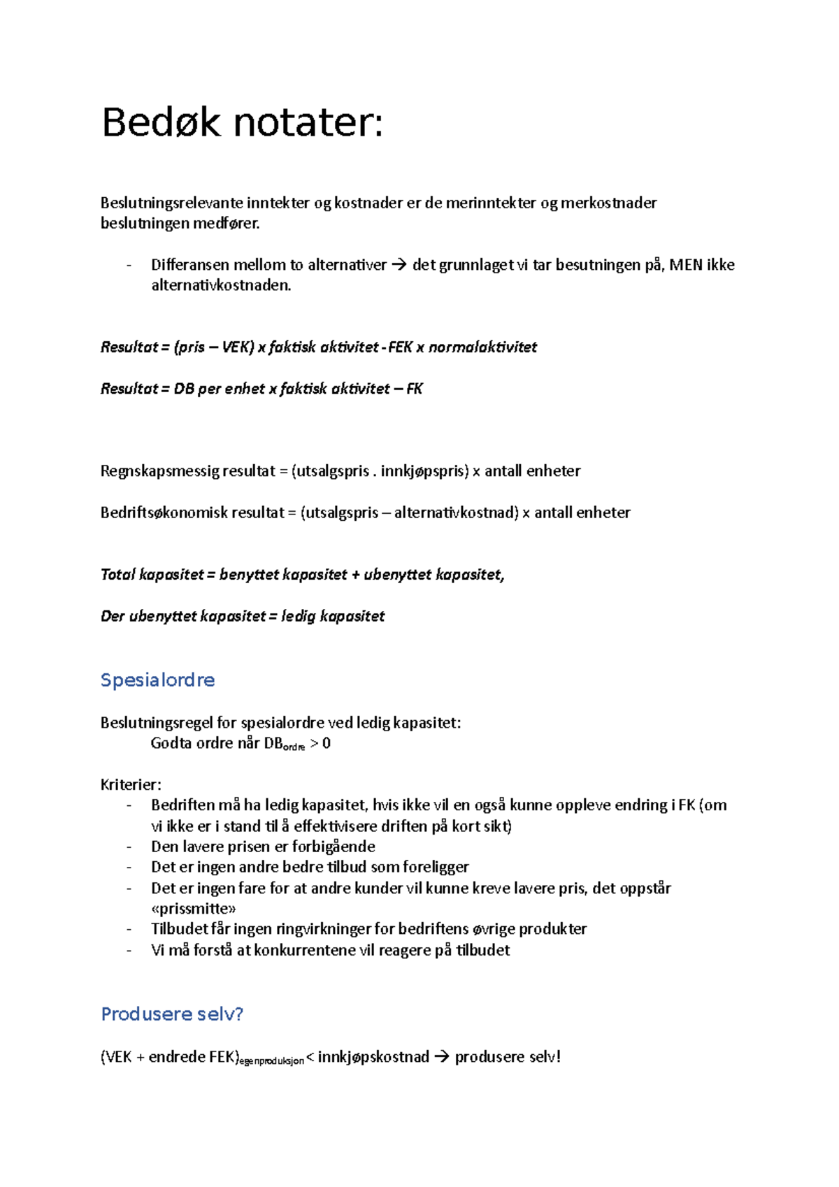 Bedøk notater fra forelesning - Bedøk notater: Beslutningsrelevante inntekter og kostnader er de ...