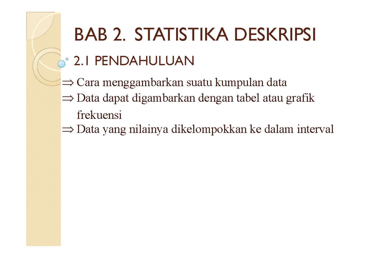 Kuliah 2 - BAB 2. STATISTIKA DESKRIPSI 2 PENDAHULUAN Cara menggambarkan ...