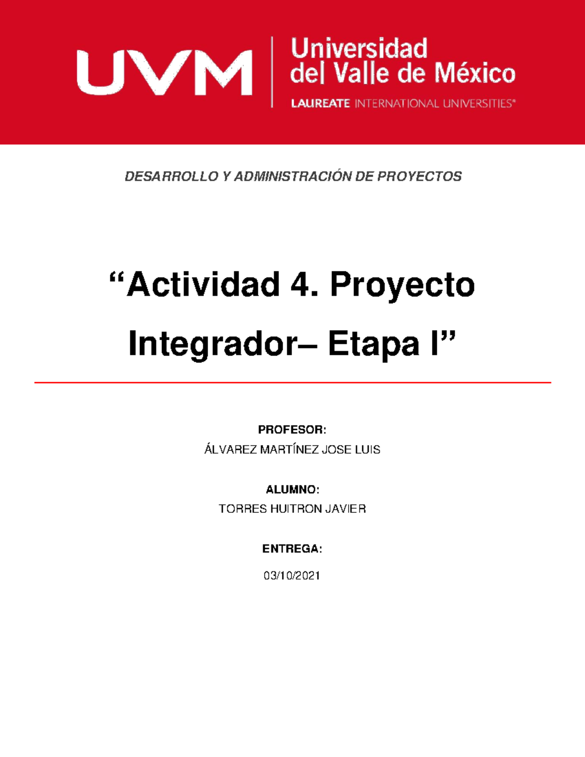 PROYECTO INTEGRADOR ETAPAS 1,2 Y 3 - Des. y Adm. de Proyectos - UVM - Studocu