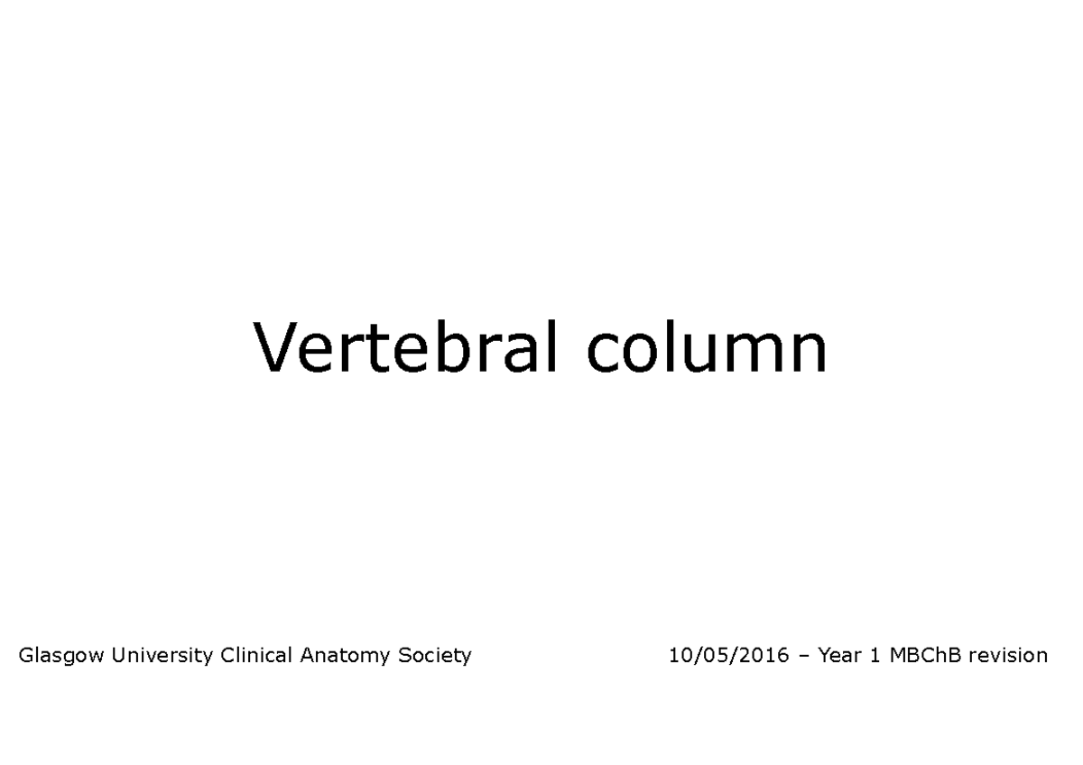 Revision night: Spine - Vertebral column Glasgow University Clinical ...